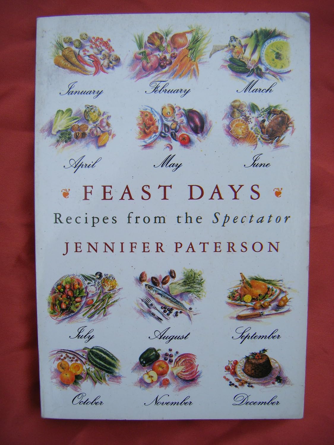 Feast Days: Recipes from " The Spectator ": Jennifer Paterson ...
