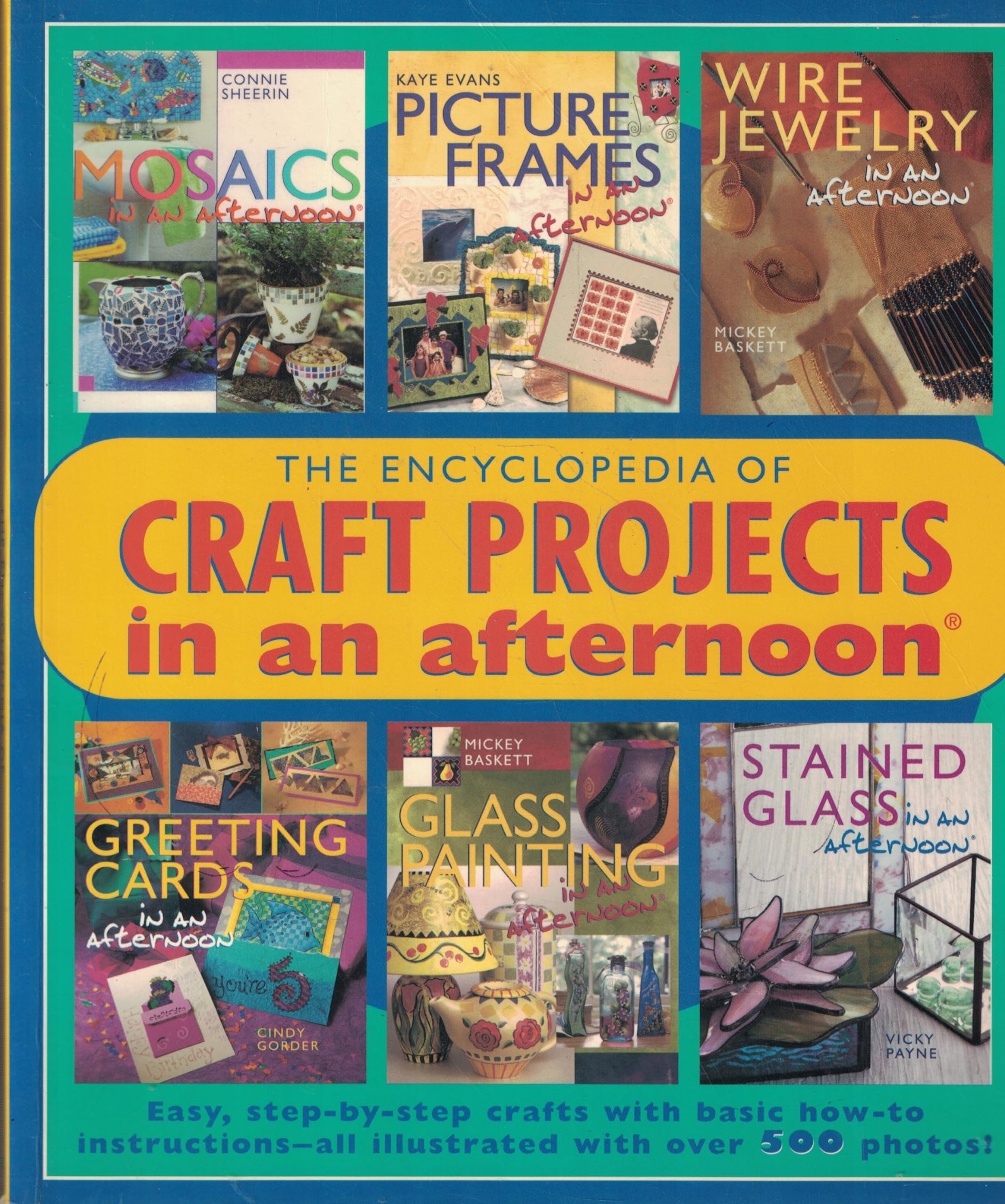 The Encyclopedia of Craft Projects in an afternoon®: Easy, Step-by-Step ...