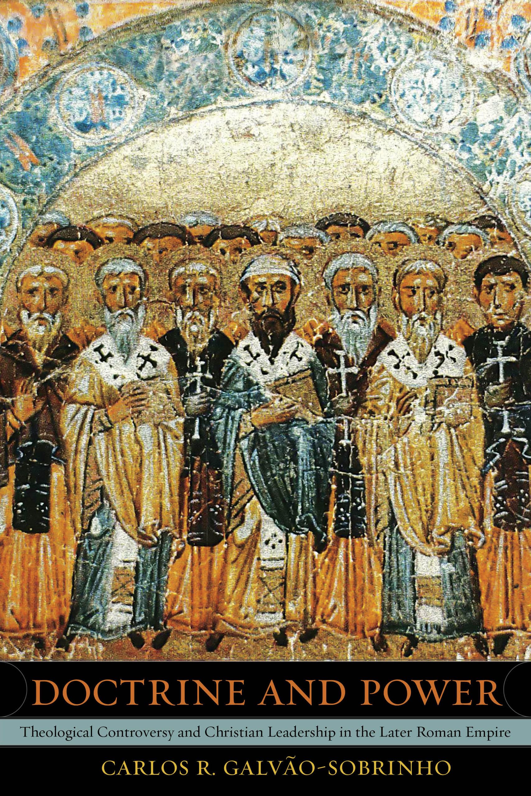 Doctrine and Power: Theological Controversy and Christian Leadership in ...