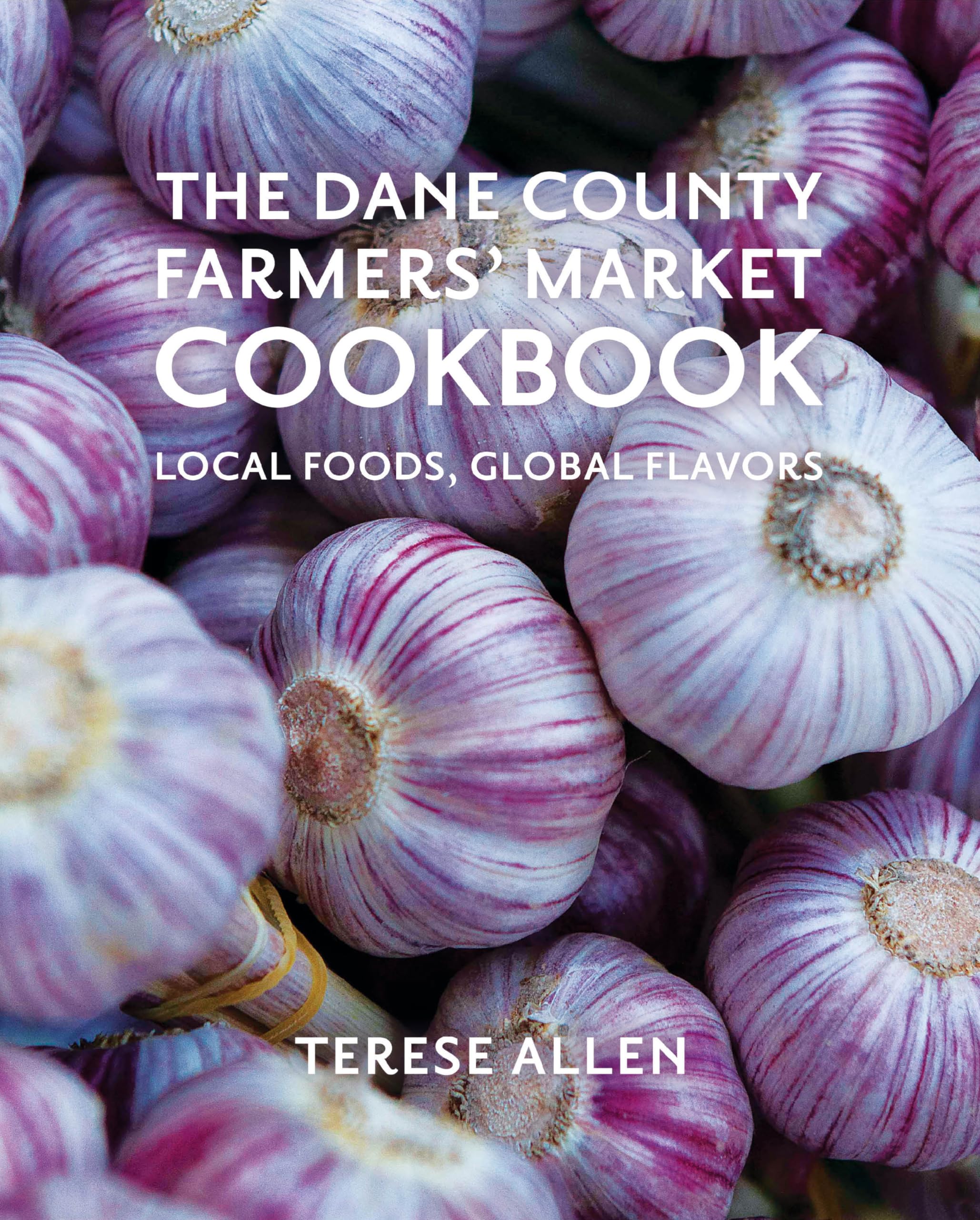 Amazon.com: The Dane County Farmers' Market Cookbook: Local Foods ...