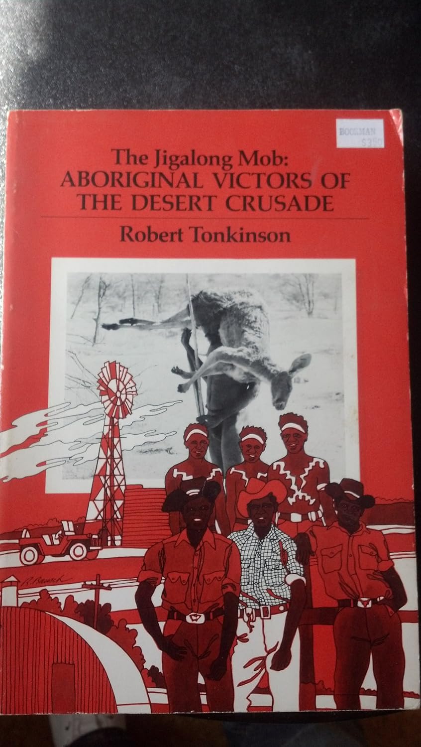 The Jigalong Mob: Aboriginal Victors of the Desert Crusade: Tonkinson ...