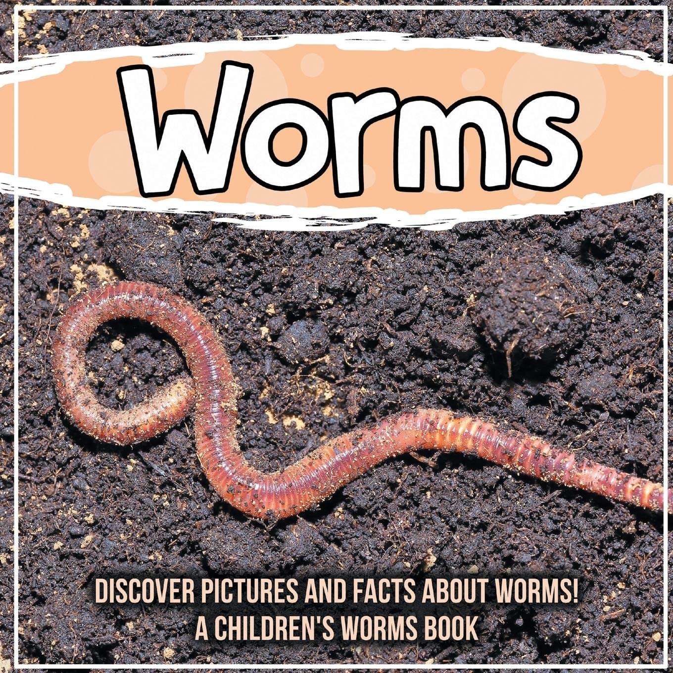 Buy Worms Discover Pictures And Facts About Worms A Children s Worms buy-worms-discover-pictures-and-facts-about-worms-a-children-s-worms