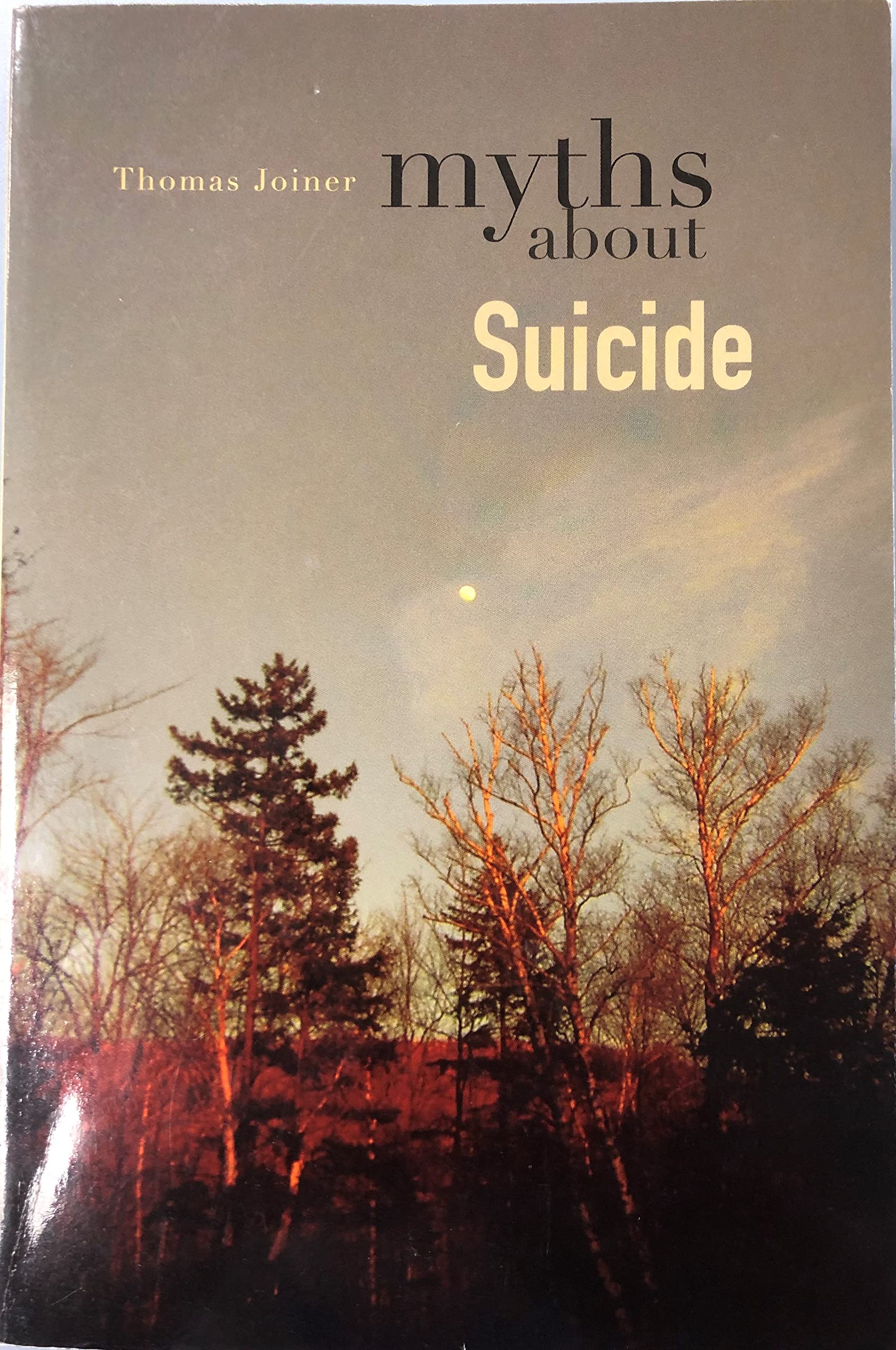 Myths about Suicide: Amazon.co.uk: Joiner, Thomas: 9780674061989: Books