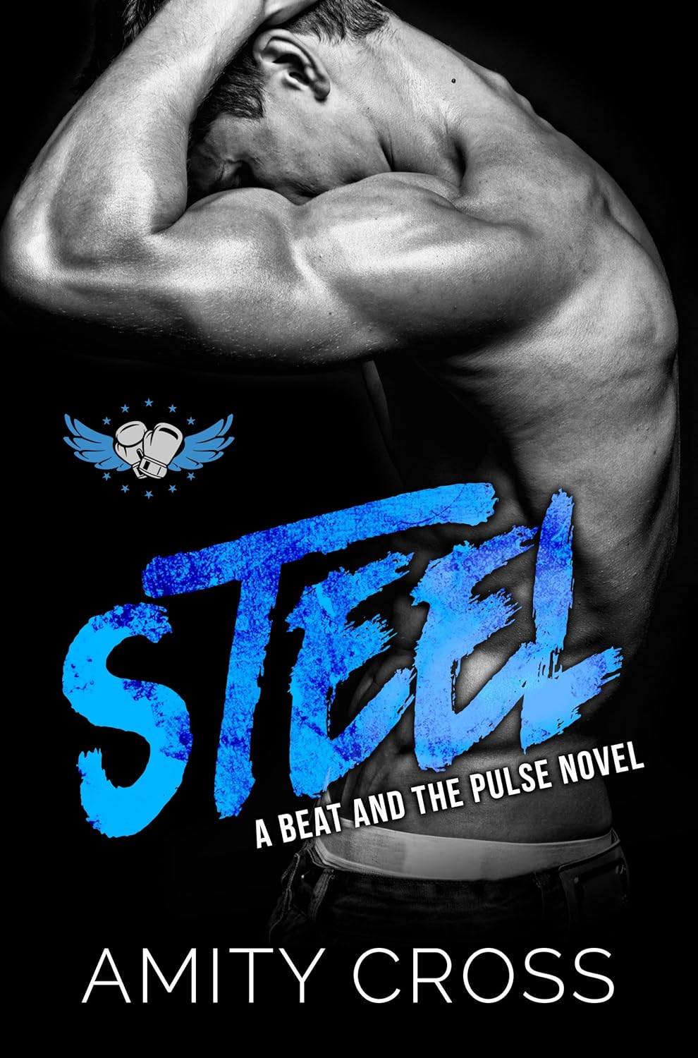 Steel (The Beat and The Pulse Book 5) - Kindle edition by Cross, Amity ...