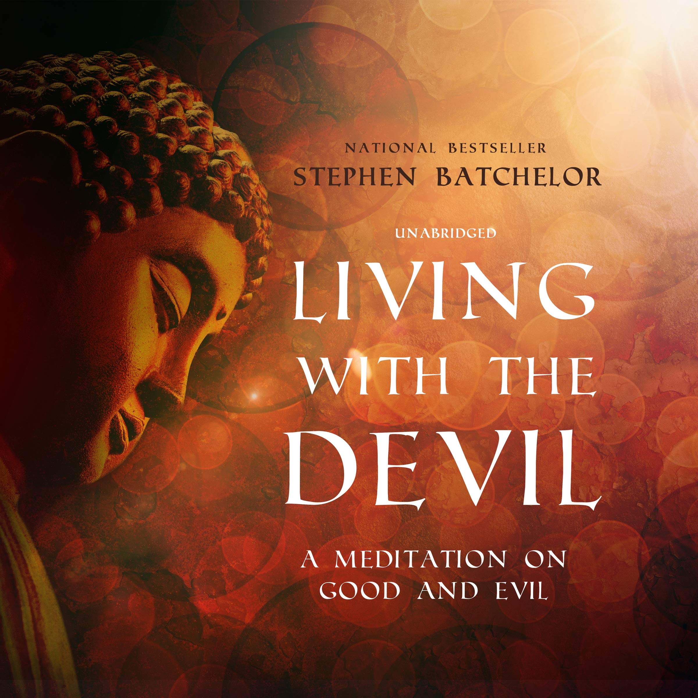 Living with the Devil: A Meditation on Good and Evil: Stephen Batchelor ...