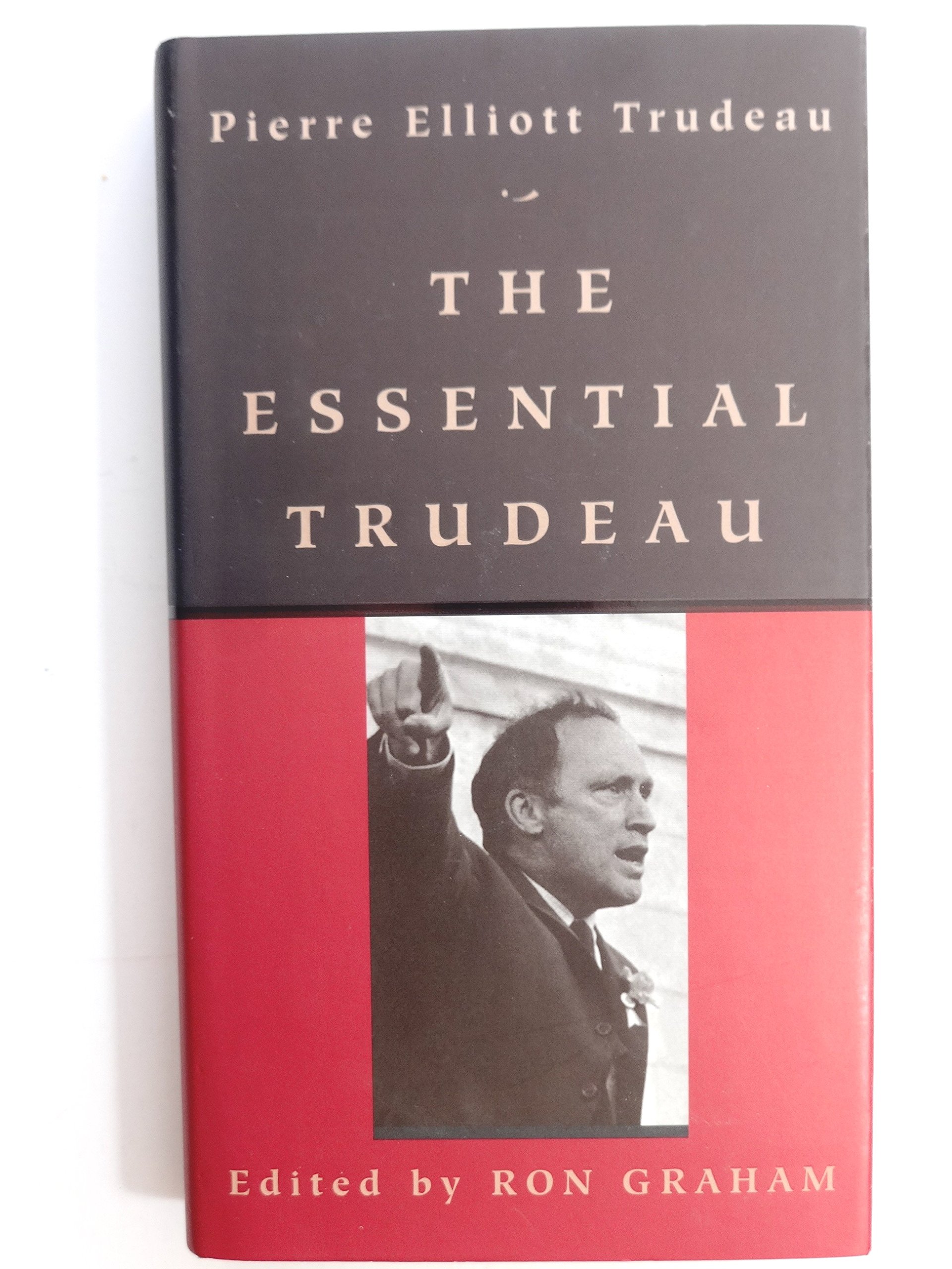 The Essential Trudeau: Trudeau, Pierre, Graham, Ron: 9780771085918 ...