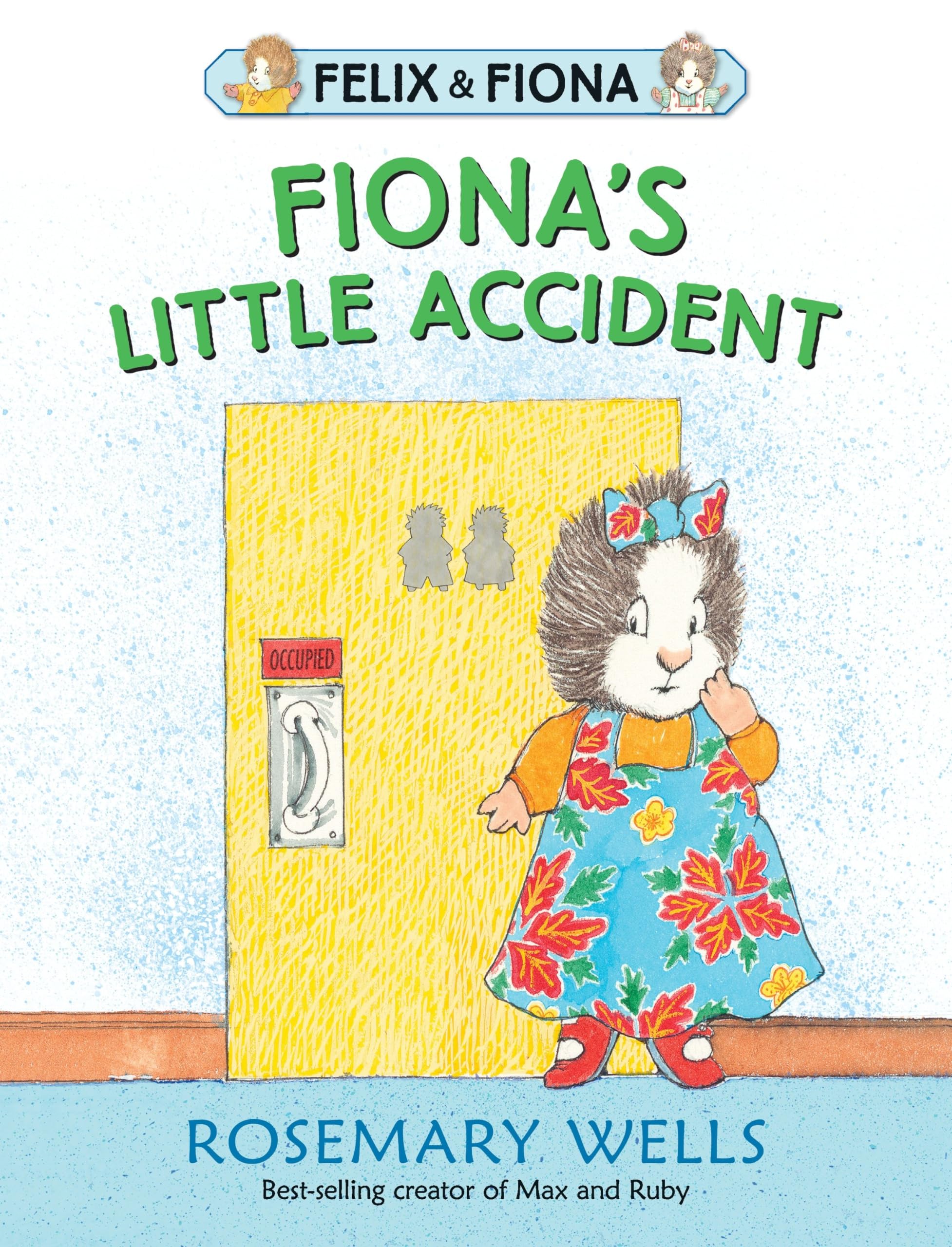 Fiona's Little Accident (Felix and Fiona): Wells, Rosemary, Wells ...