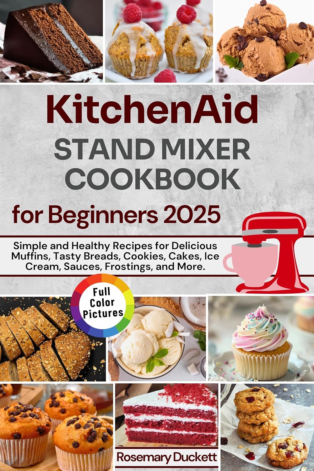 KitchenAid Stand Mixer Cookbook for Beginners 2025: Simple and Healthy ...