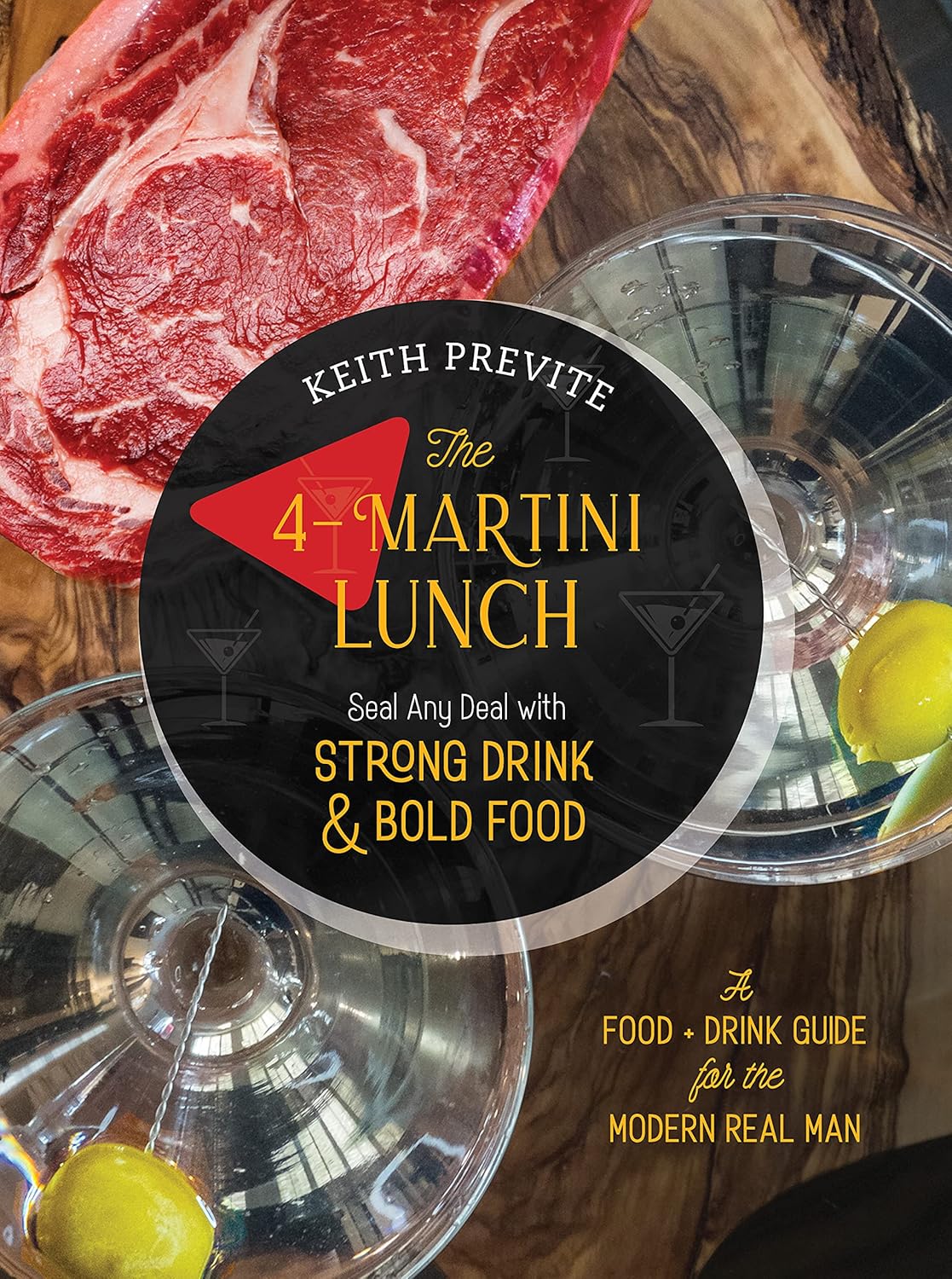 The 4-Martini Lunch: A Food & Drink Guide for the Modern Real Man ...