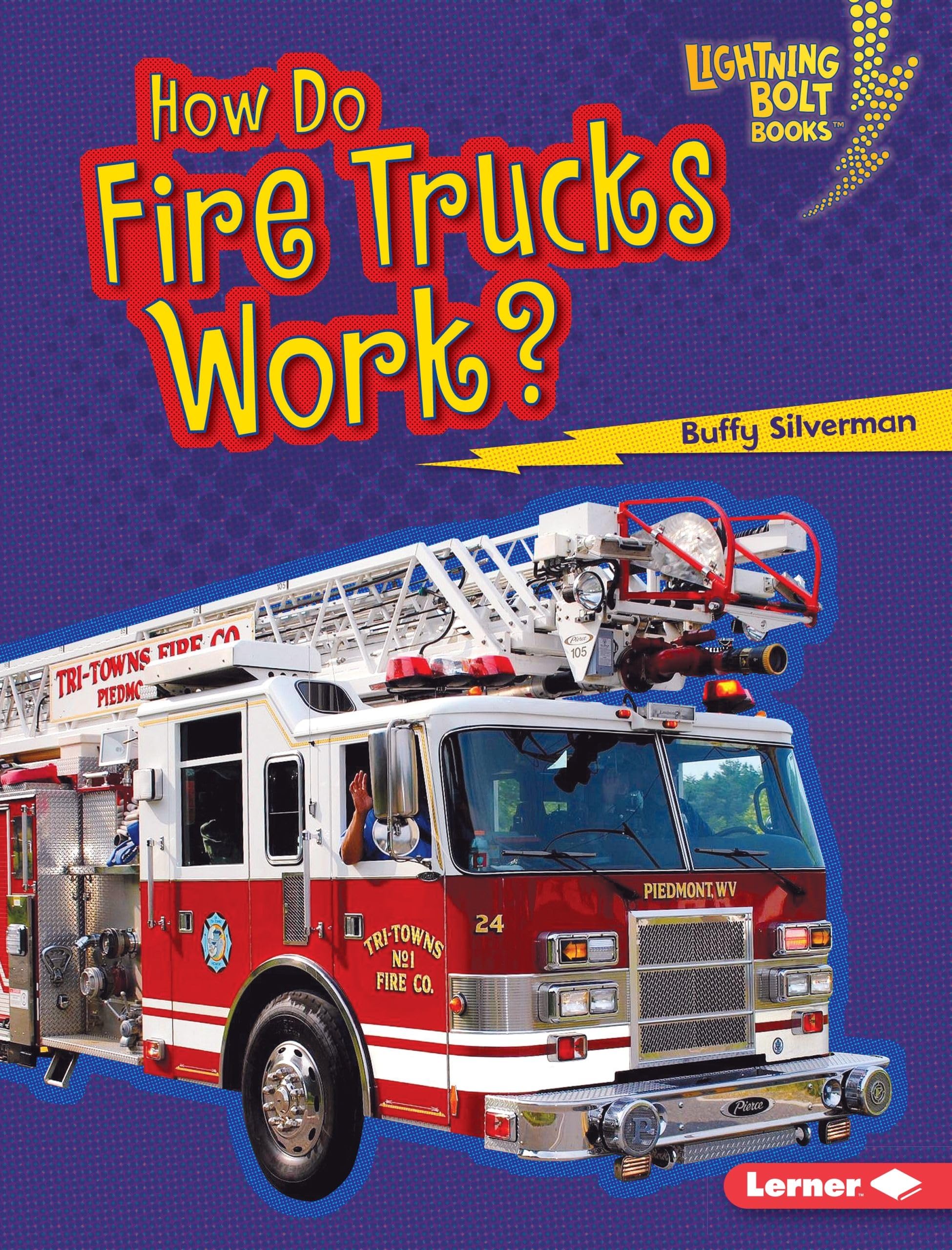 How Do Fire Trucks Work? (Lightning Bolt Books ® ― How Vehicles Work ...