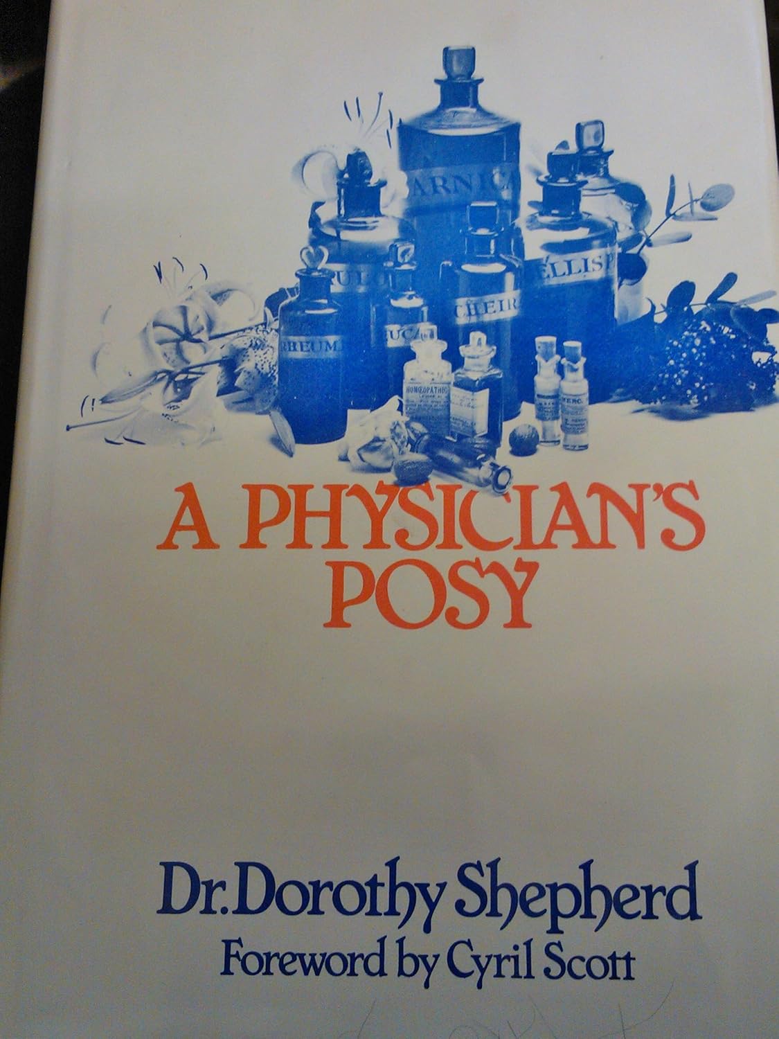 A physician's posy;: Dorothy Shepherd: 9780850320053: Amazon.com: Books