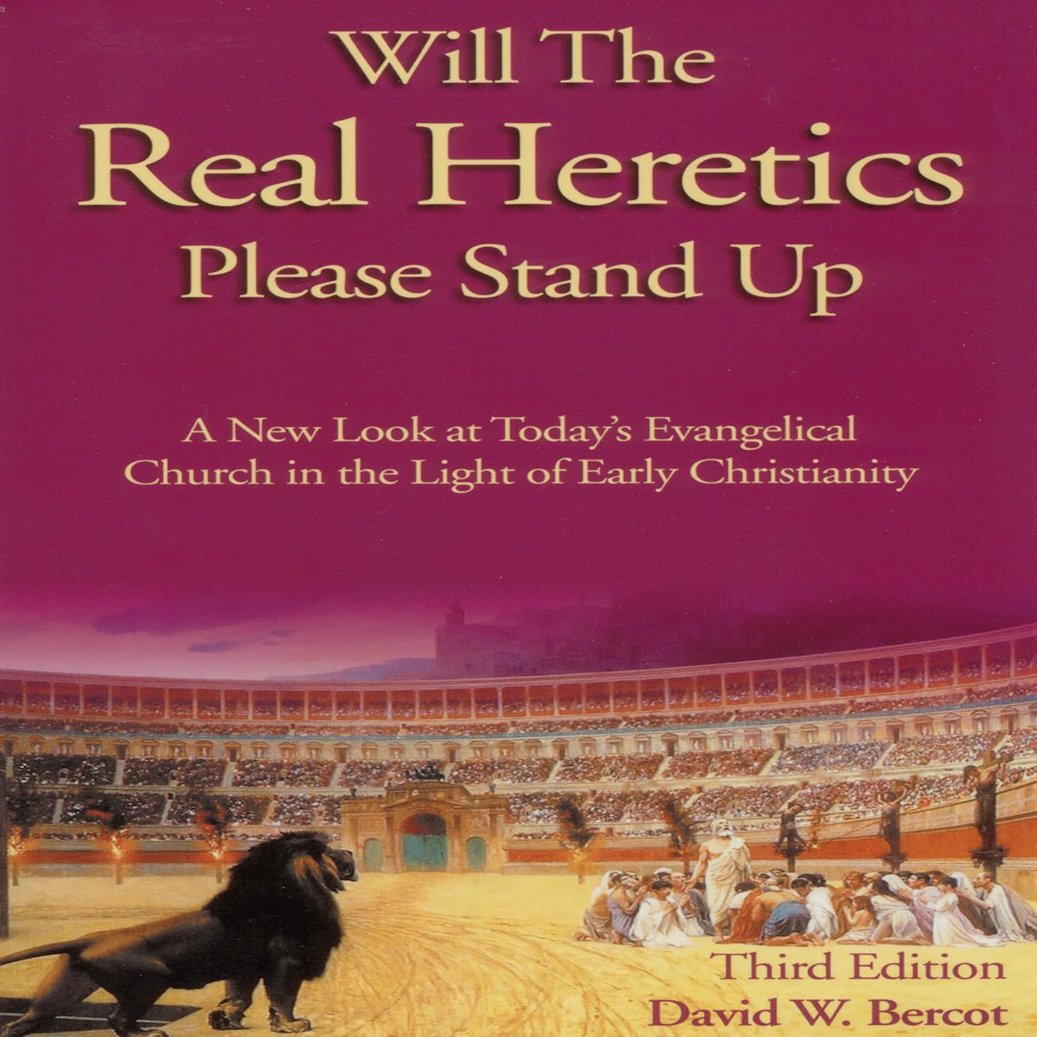 Amazon.com: Will the Real Heretics Please Stand Up: A New Look at Today ...