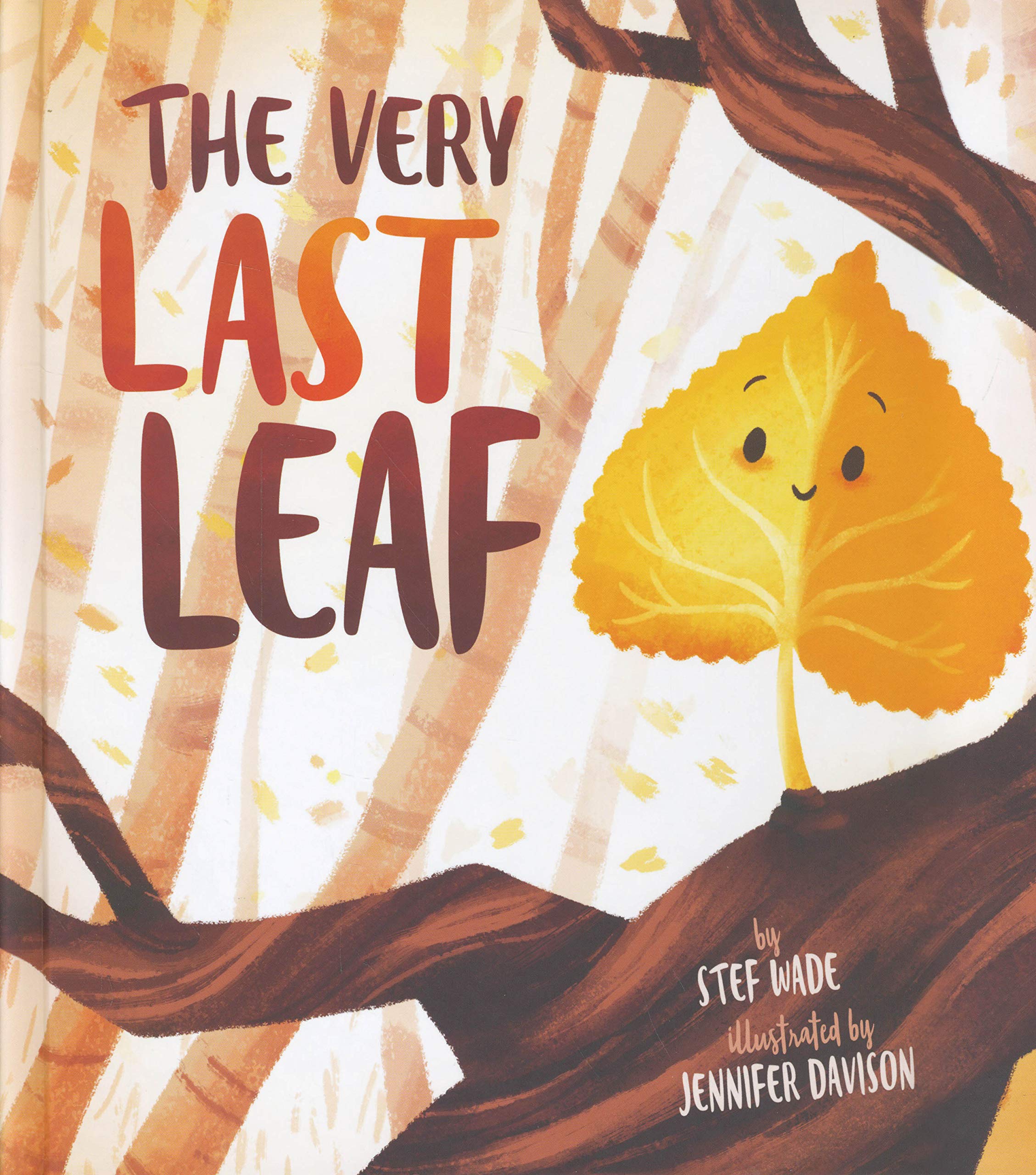 The Very Last Leaf: WADE STEF, Jennifer Davison: 9781684461042: Amazon ...