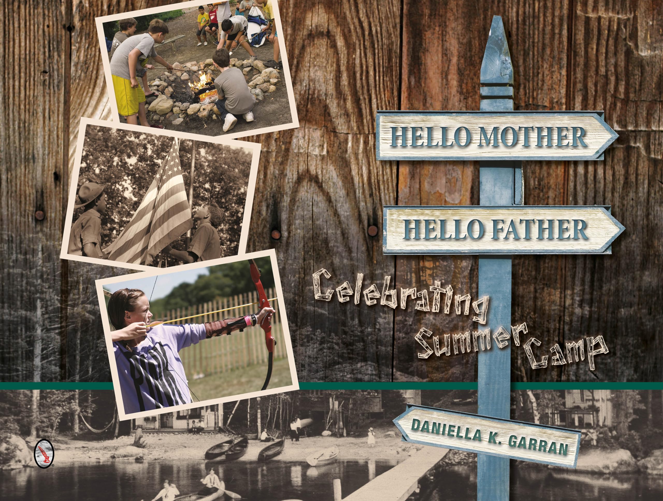 Hello Mother, Hello Father: Celebrating Summer Camp: Celebrating Summer ...