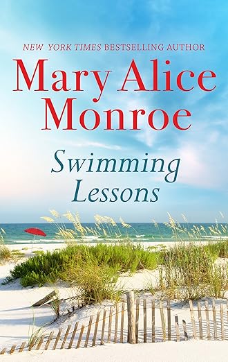 Swimming Lessons: A Novel (The Beach House Book 3) - Kindle edition by Monroe, Mary Alice ...
