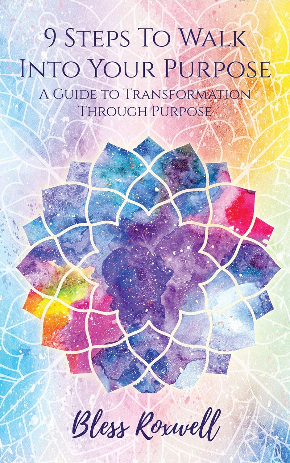 9 Steps to Walk Into Your Purpose: A Guide to Transformation Through ...