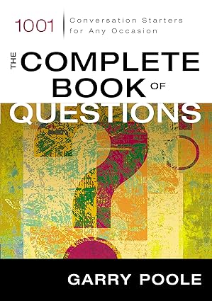 The Complete Book of Questions: 1001 Conversation Starters for Any ...