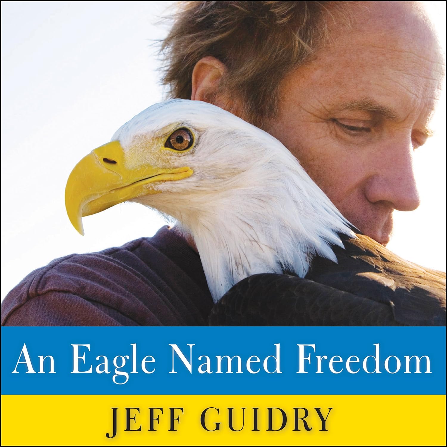 Amazon.com: An Eagle Named Freedom: My True Story of a Remarkable ...