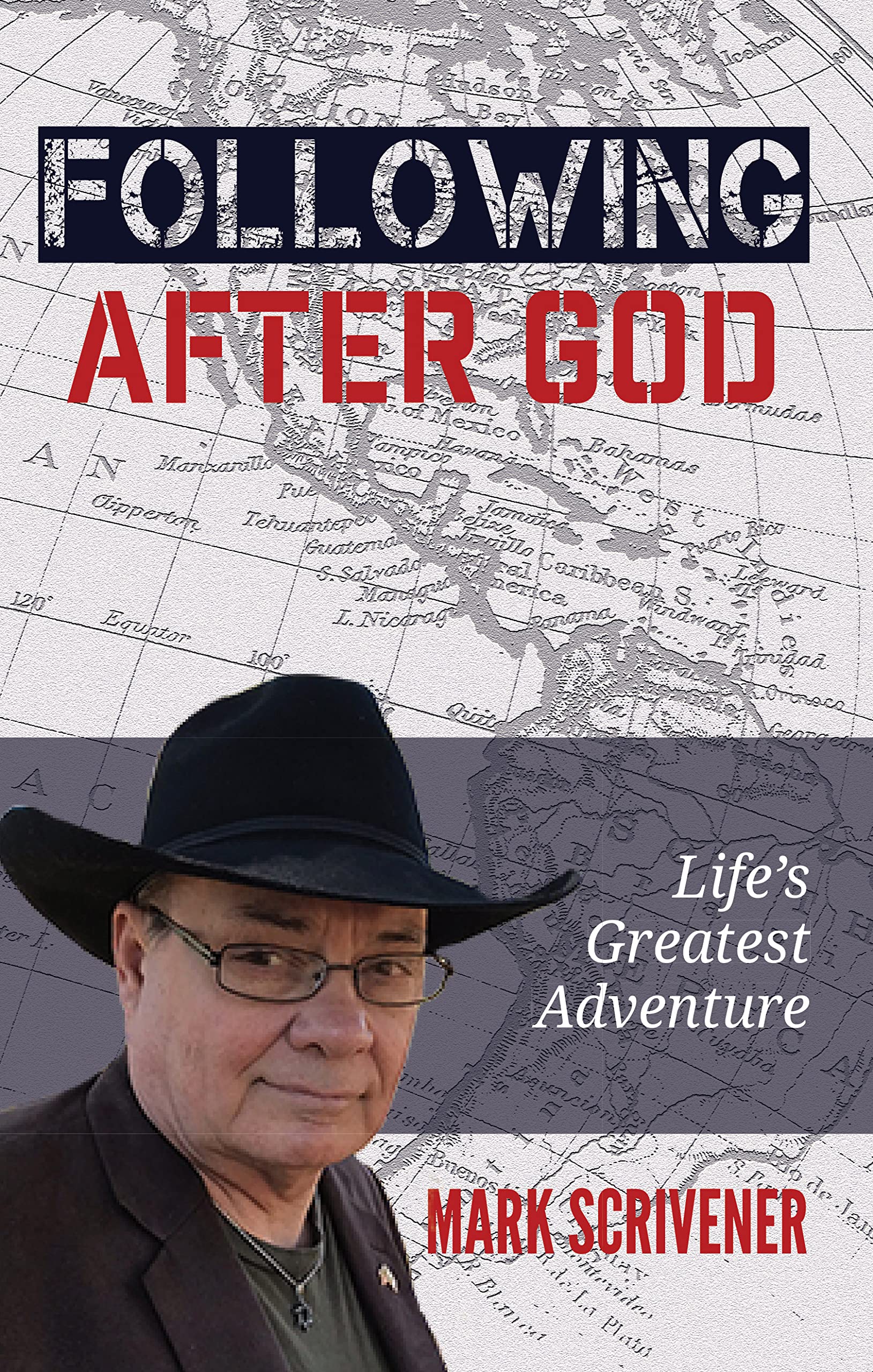 Following After God: Life's Great Adventure: Scrivener, Mark ...