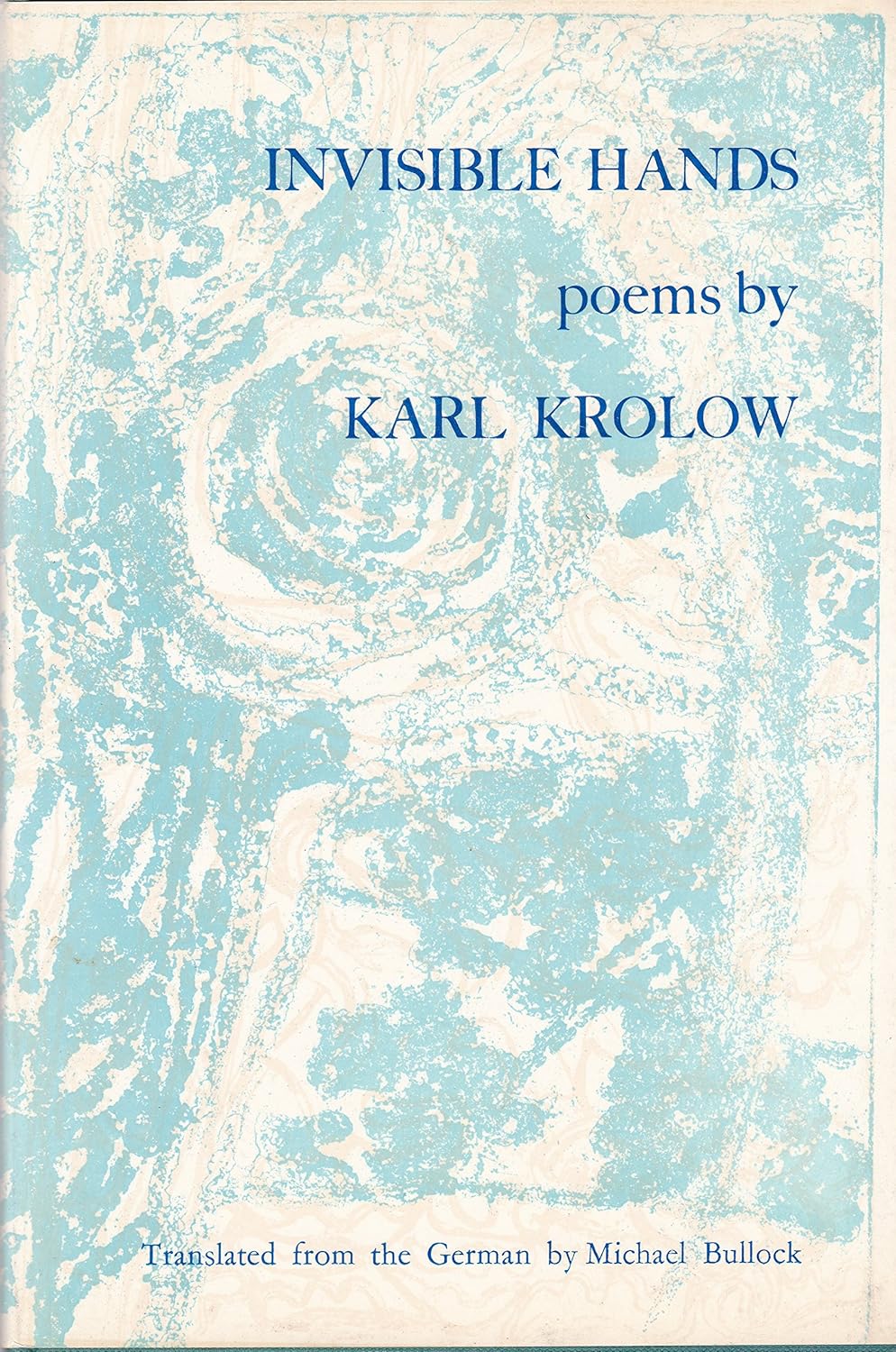 Invisible hands: Poems;: Krolow, Karl: 9780206616731: Amazon.com: Books