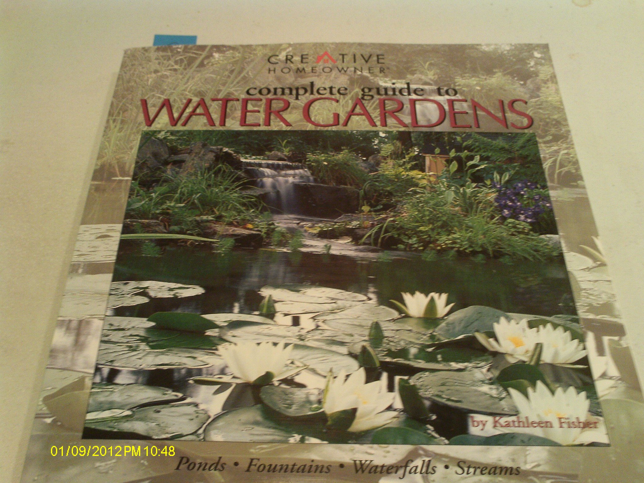 Complete Guide to Water Gardens: Ponds, Fountains, Waterfalls, Streams ...