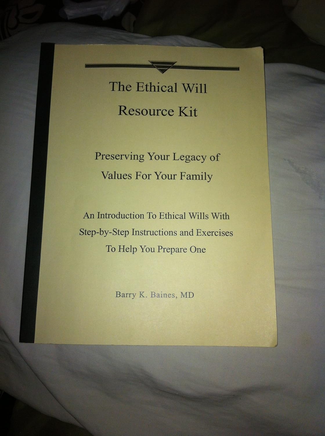 The Ethical Will Resource Kit: Barry K Baines: 9780967679402: Amazon ...