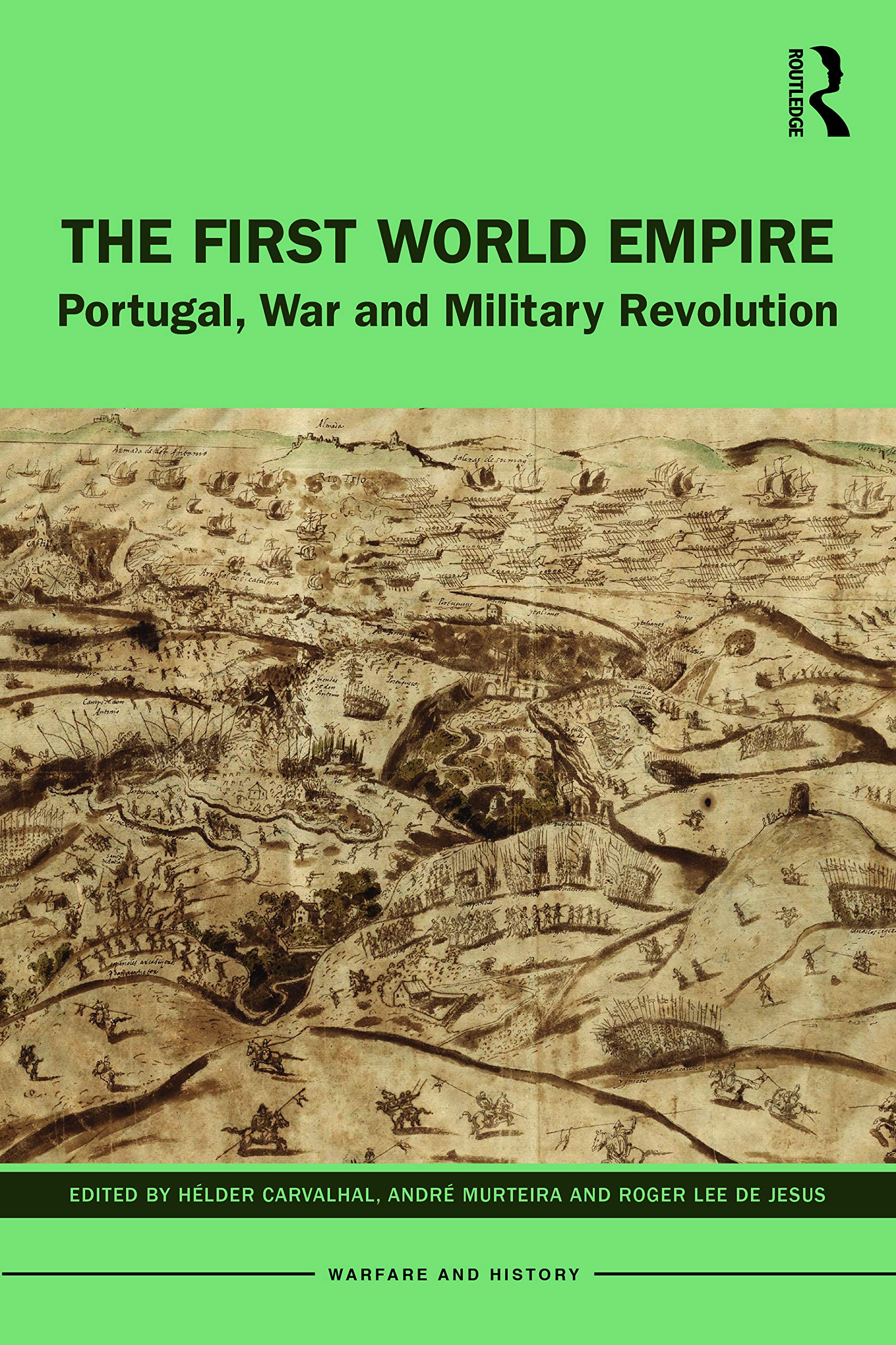 The First World Empire: Portugal, War and Military Revolution (Warfare ...