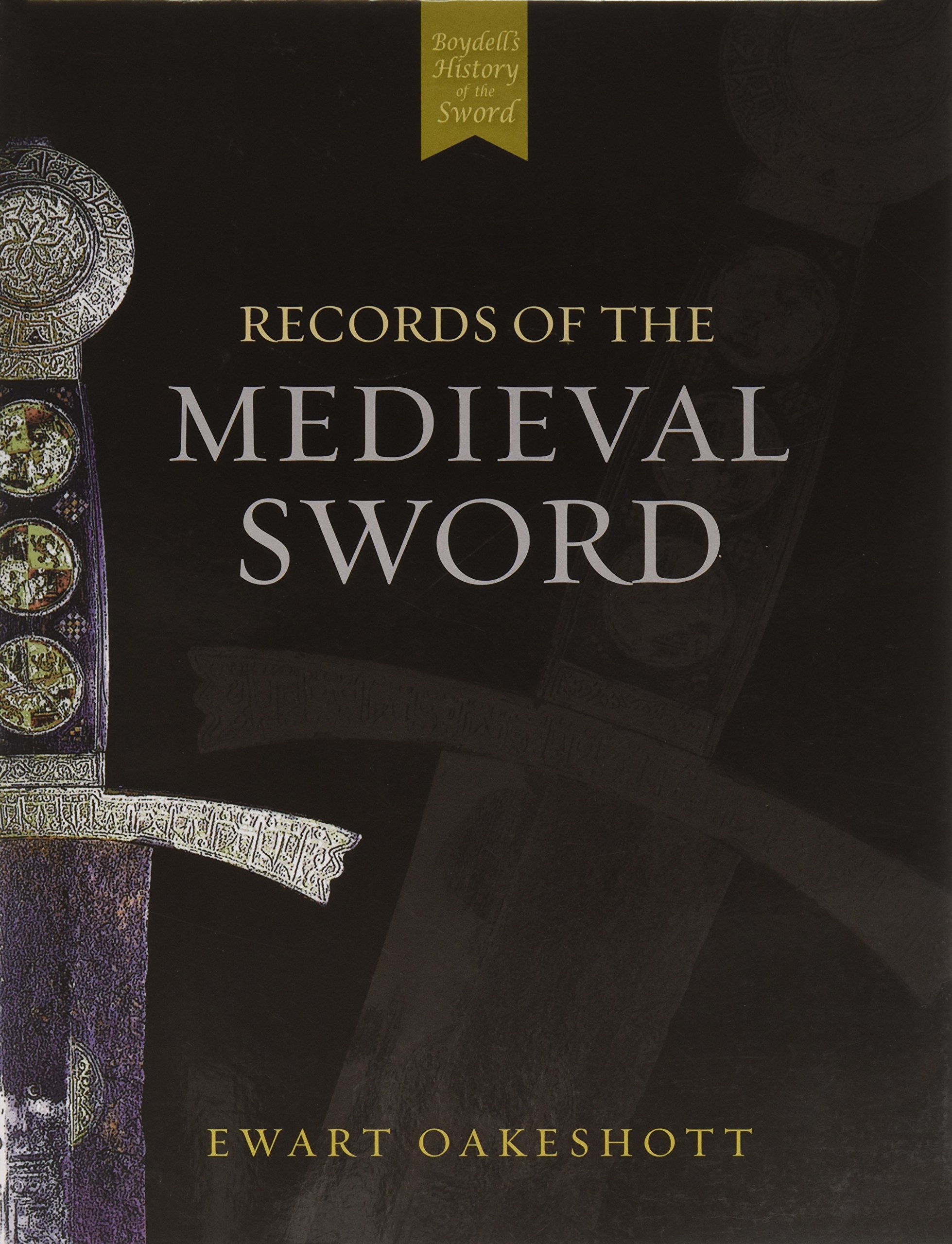 Records of the Medieval Sword: Oakeshott, Ewart: 9780851155661: Amazon ...