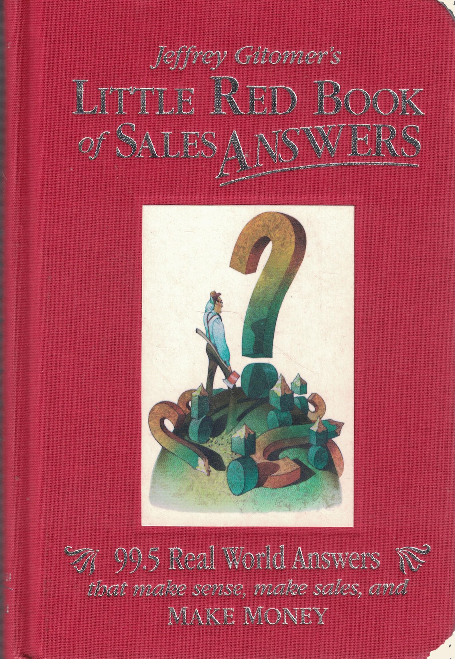Little Red Book of Sales Answers: 99.5 Real World Answers That Make ...