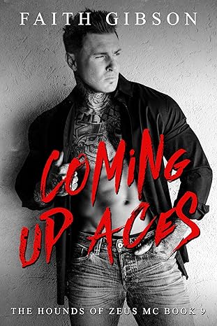 Amazon.com: Coming Up Aces (The Hounds of Zeus MC Book 9) eBook : Gibson, Faith, Aheer, Jay ...