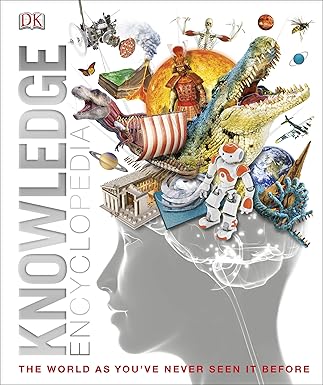 Knowledge Encyclopedia: The World as You've Never Seen it Before ...
