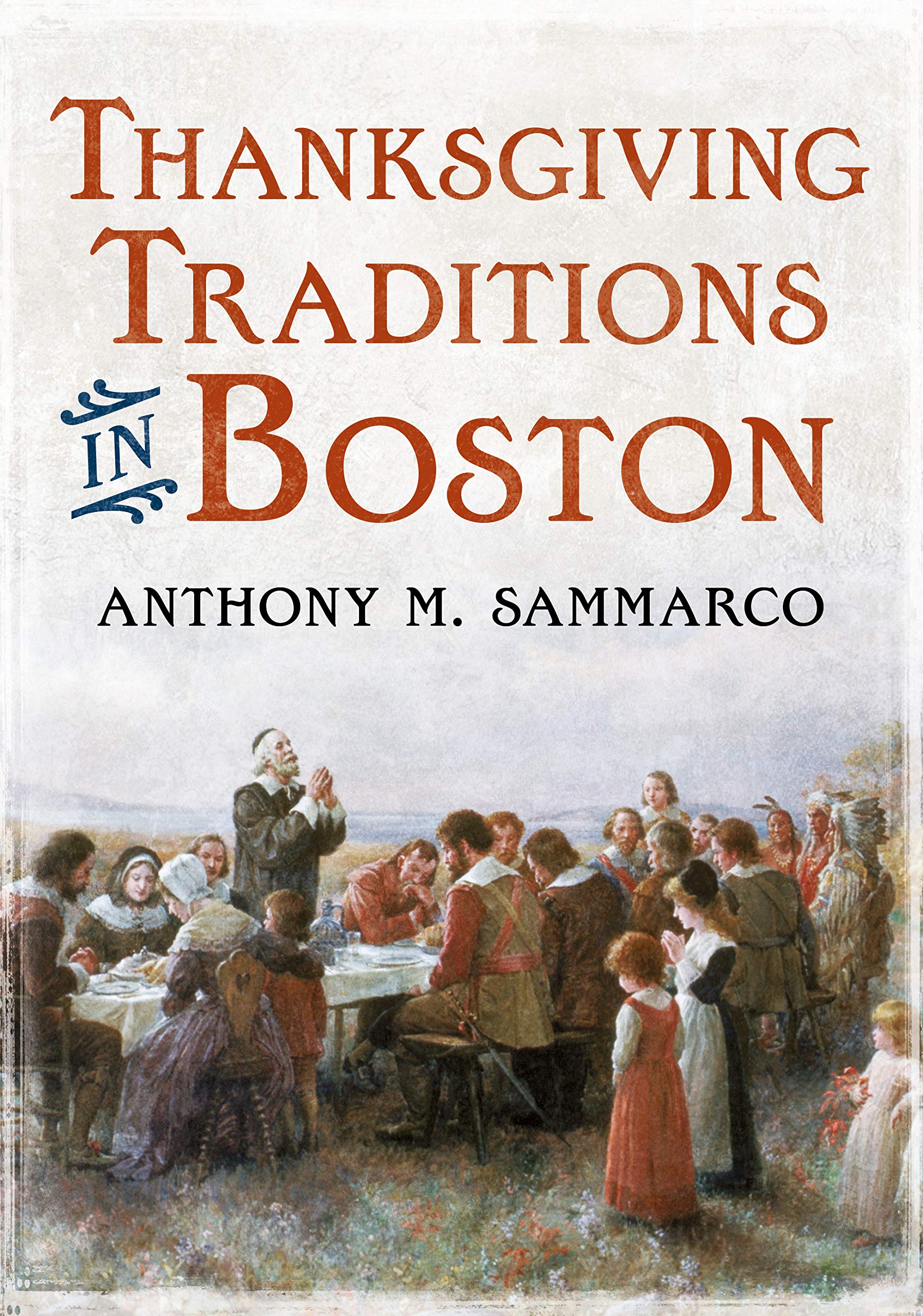 Amazon.com: Thanksgiving Traditions in Boston (America Through Time ...