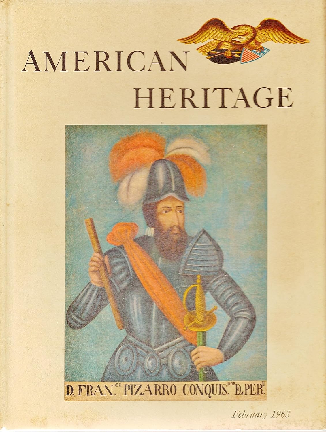 AMERICAN HERITAGE FEBRUARY 1963 VOLUME XIV NUMBER 2: Lewis Hanke ...