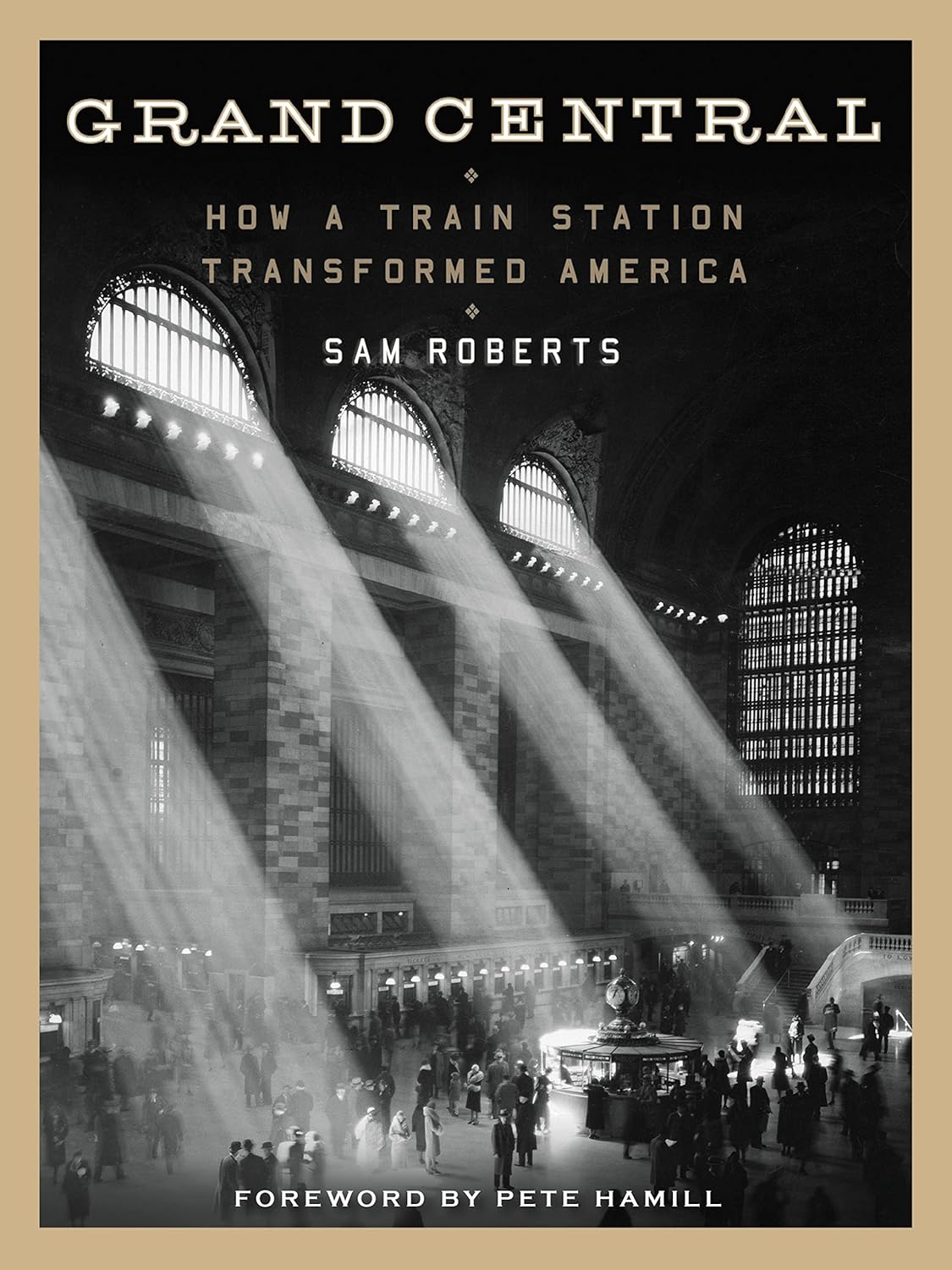Grand Central: How a Train Station Transformed America: Roberts, Sam ...