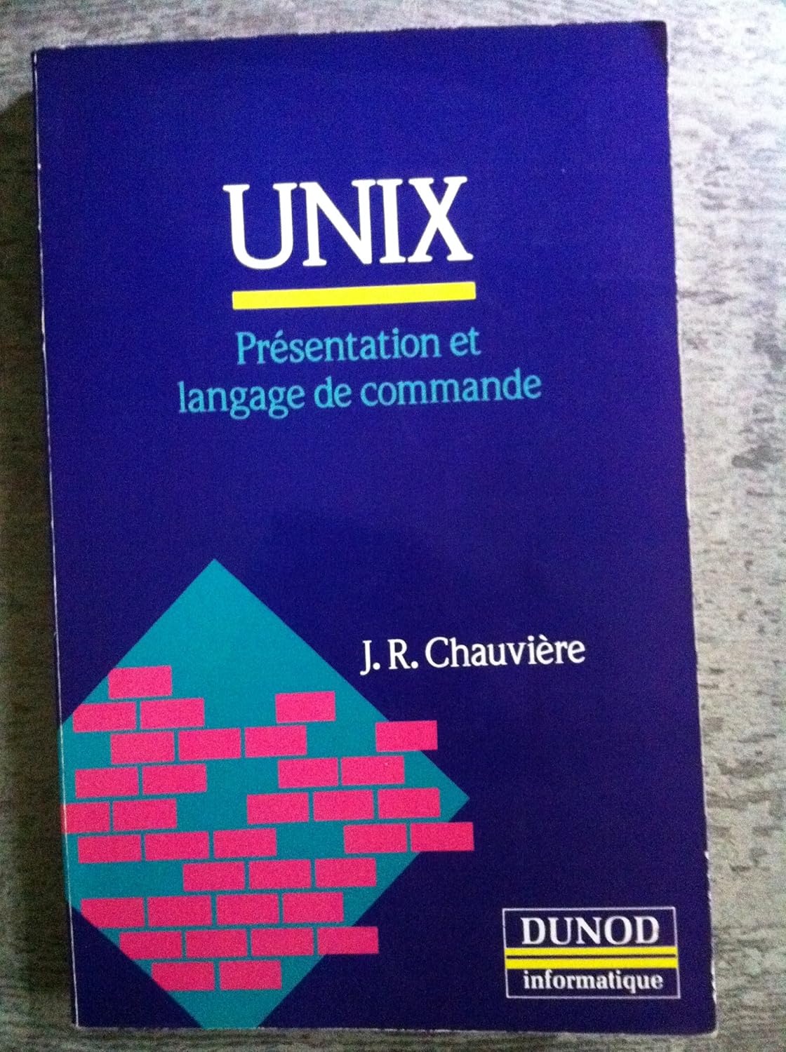 Unix : présentation et langage de commande: J.R. Chauvière: 9782040198749: Amazon.com: Books