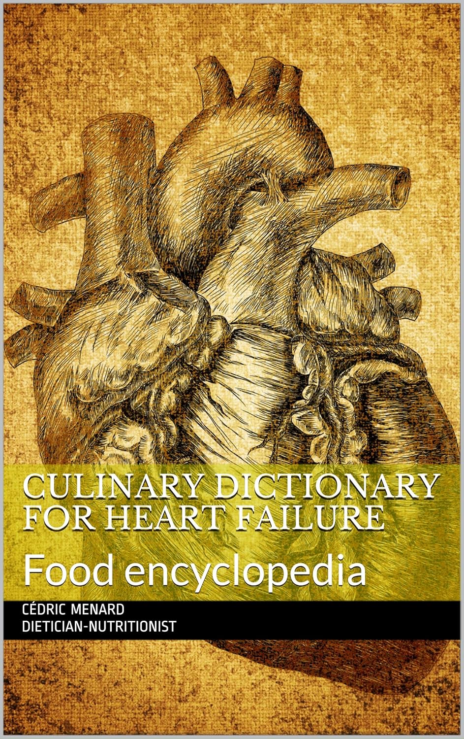 Amazon.com: Culinary dictionary for heart failure: Food encyclopedia ...