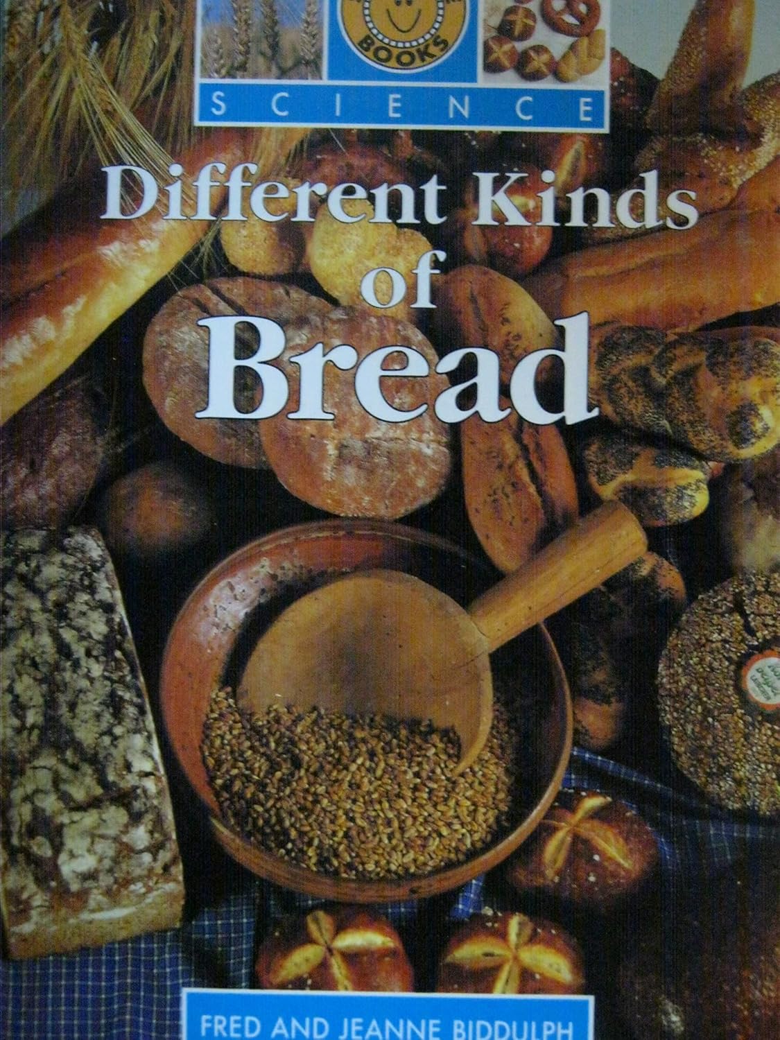 Different kinds of bread (Sunshine books. Science): Biddulph, Fred ...