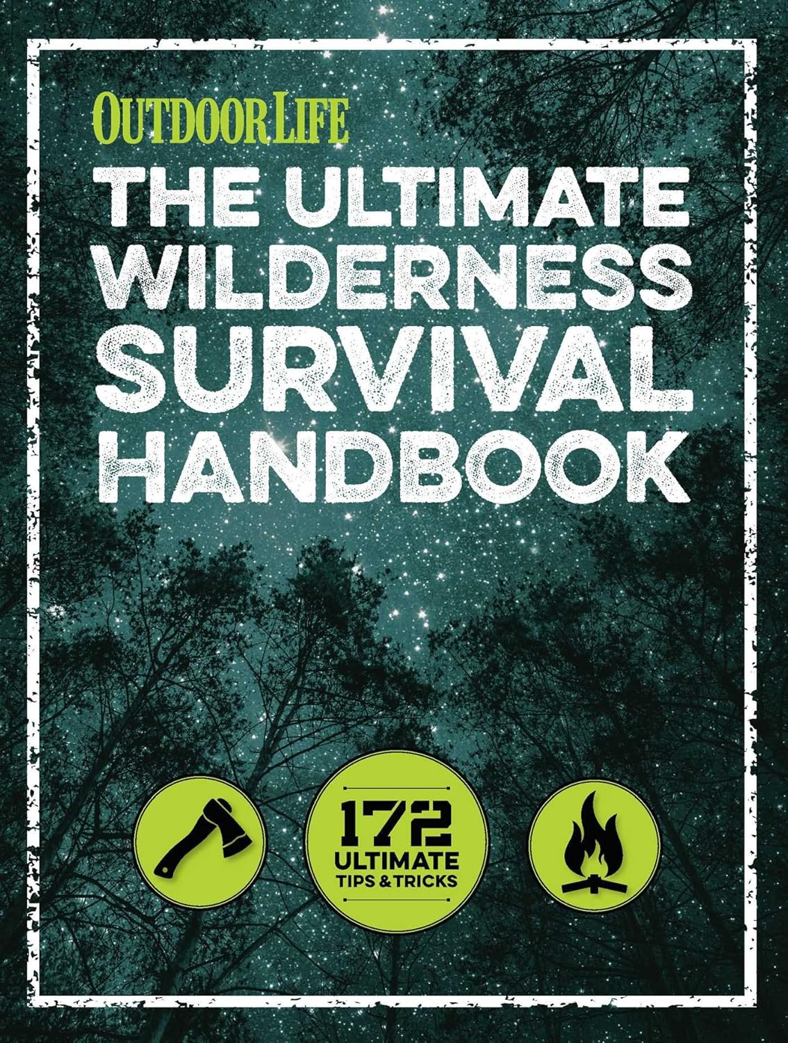 The Ultimate Wilderness Survival Handbook: 156 Tips for Any Environment ...