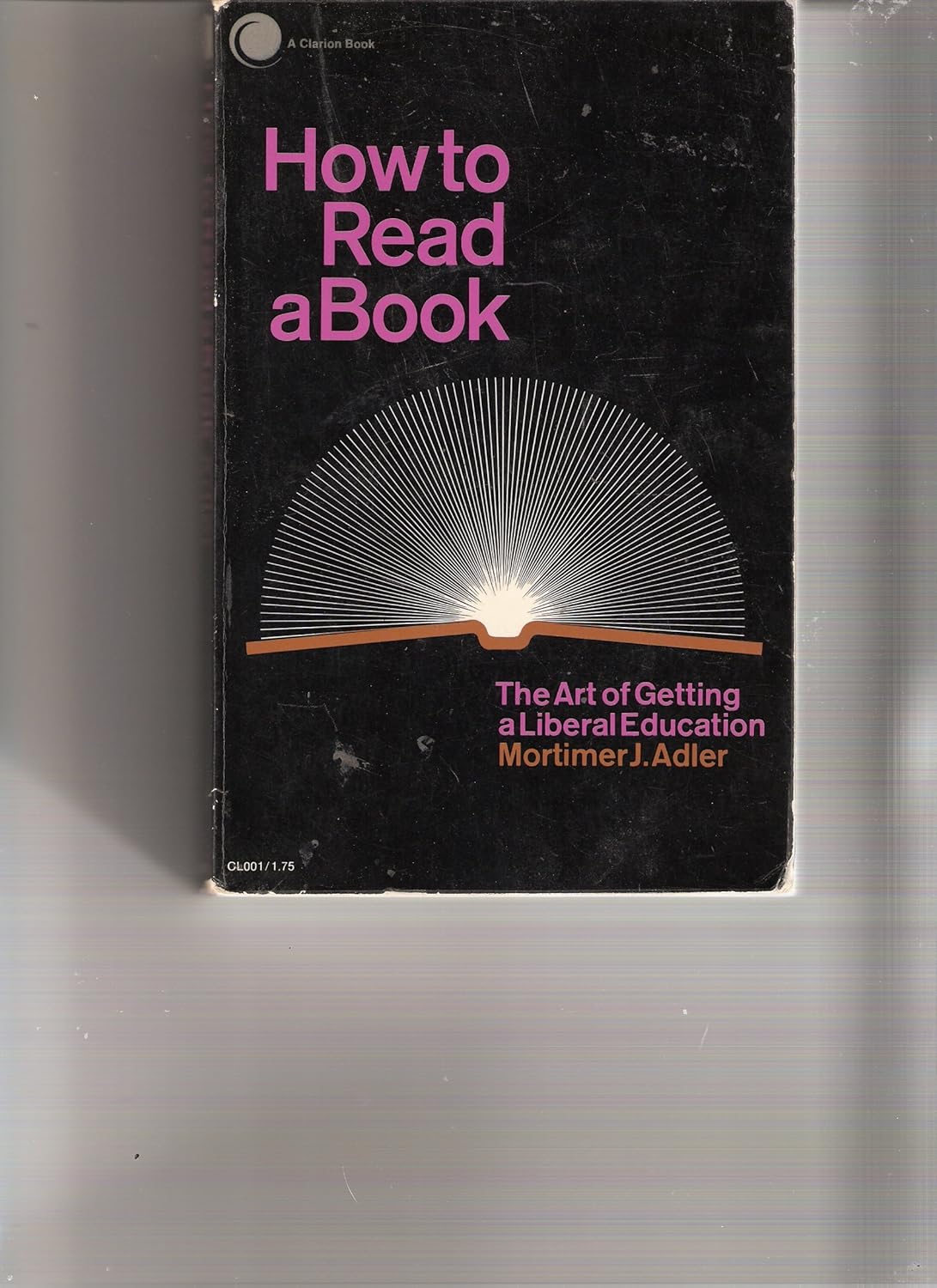 HOW TO READ A BOOK The Art of Getting a Liberal Education: Mortimer J ...