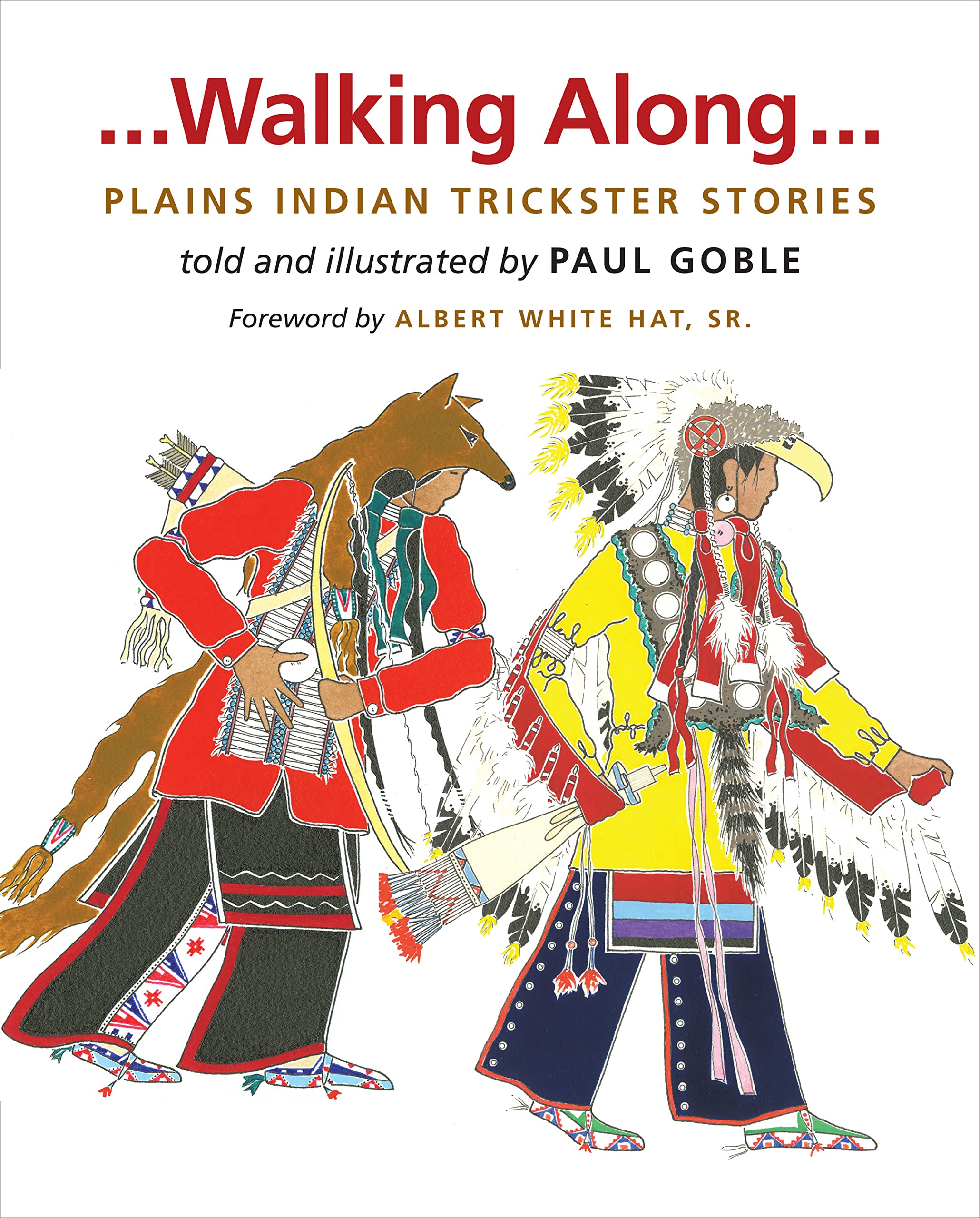 Walking Along: Plains Indian Trickster Stories: Goble, Paul, Goble ...