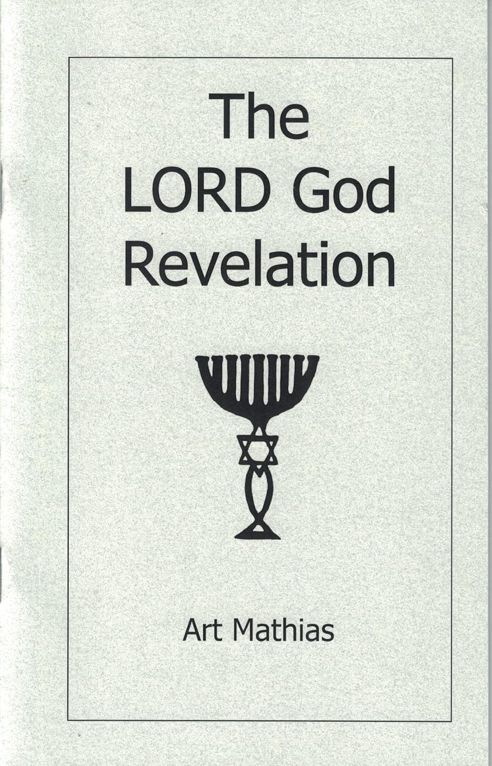 The Lord God Revelation: Art Mathias: Amazon.com: Books