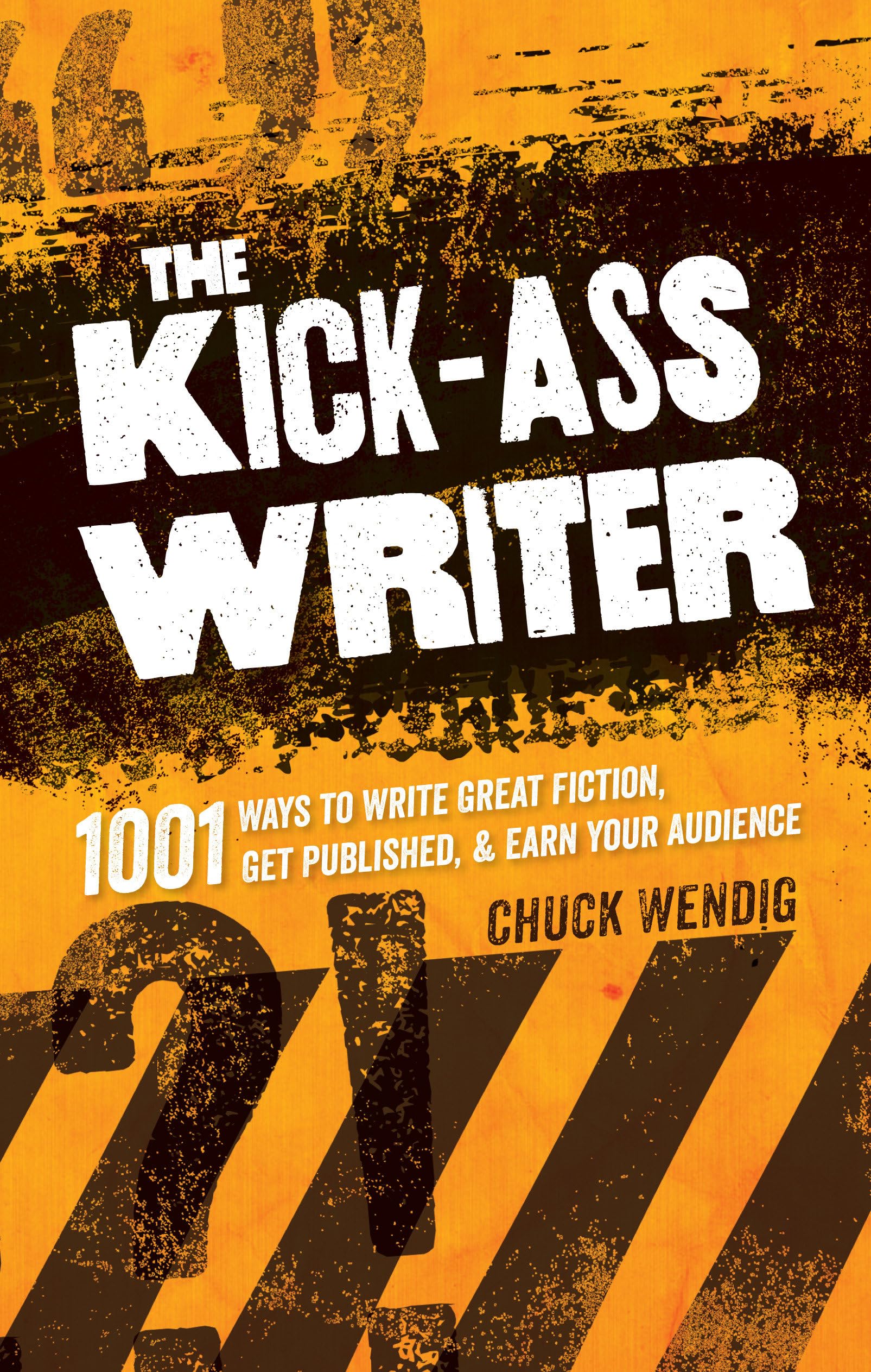 Amazon.com: The Kick-Ass Writer: 1001 Ways to Write Great Fiction, Get ...