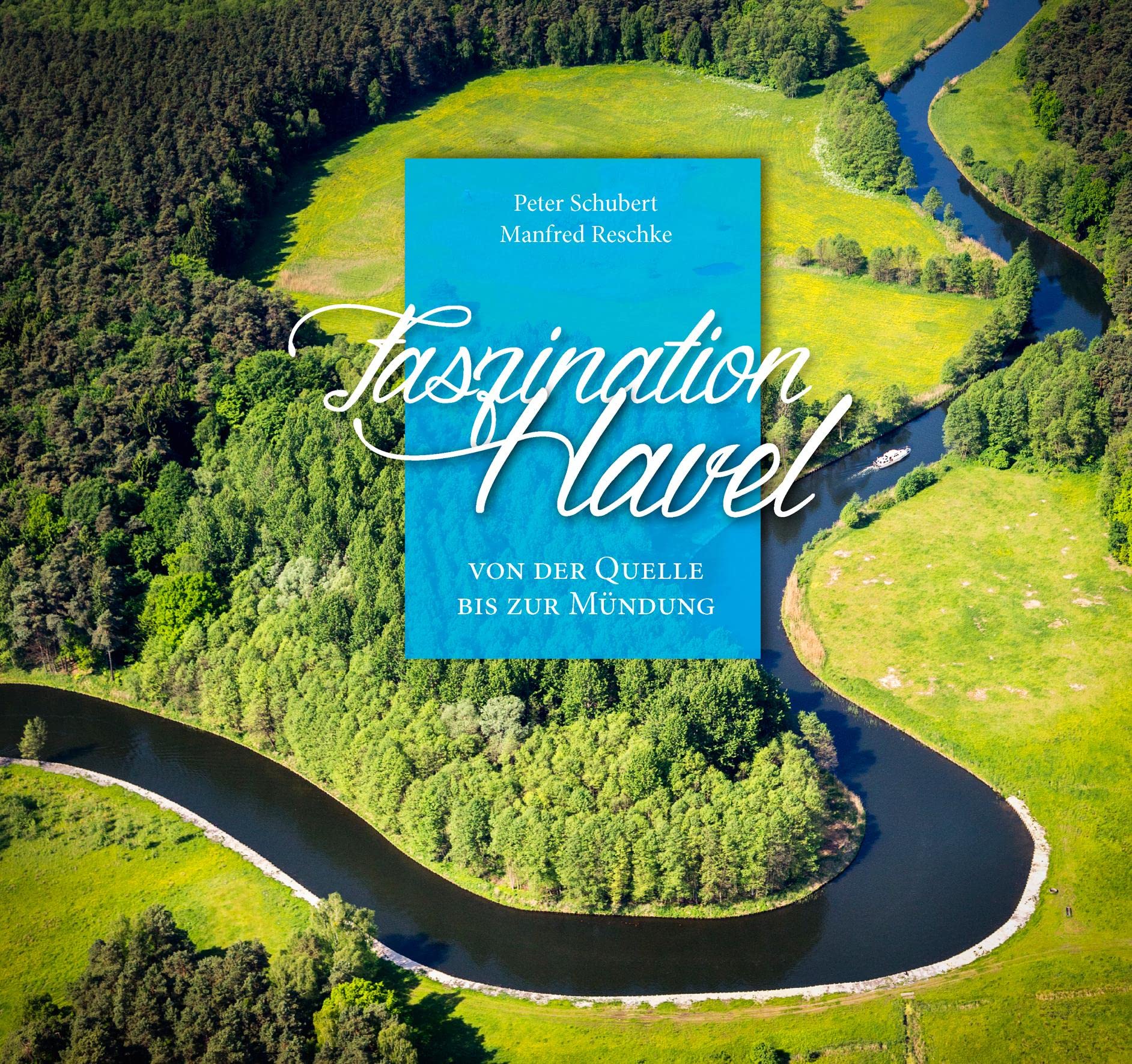 Faszination Havel - Von der Quelle bis zur Mündung : Schubert, Peter ...