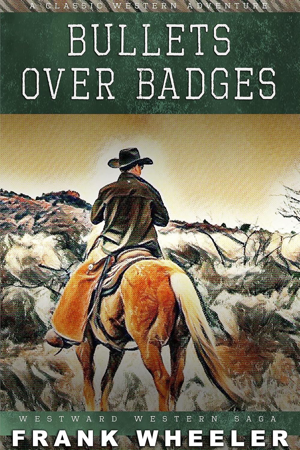 Bullets Over Badges : A Classic Western Adventure (Westward Western ...