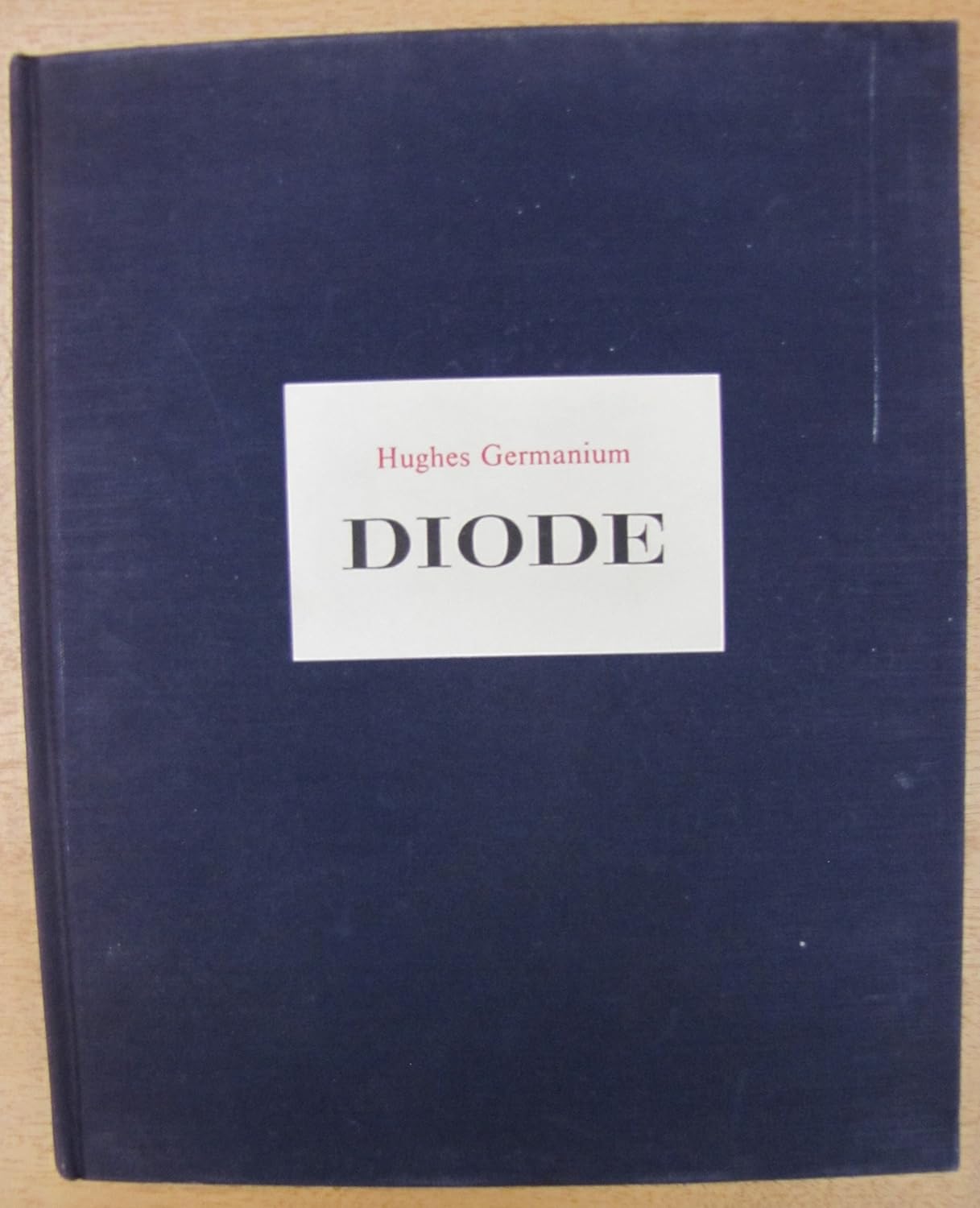 Hughes Germanium Diode the Research and Development of the Hughes ...
