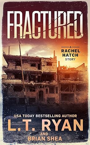 Amazon.com: Fractured (Rachel Hatch) eBook : Ryan, L.T., Shea, Brian: Kindle Store