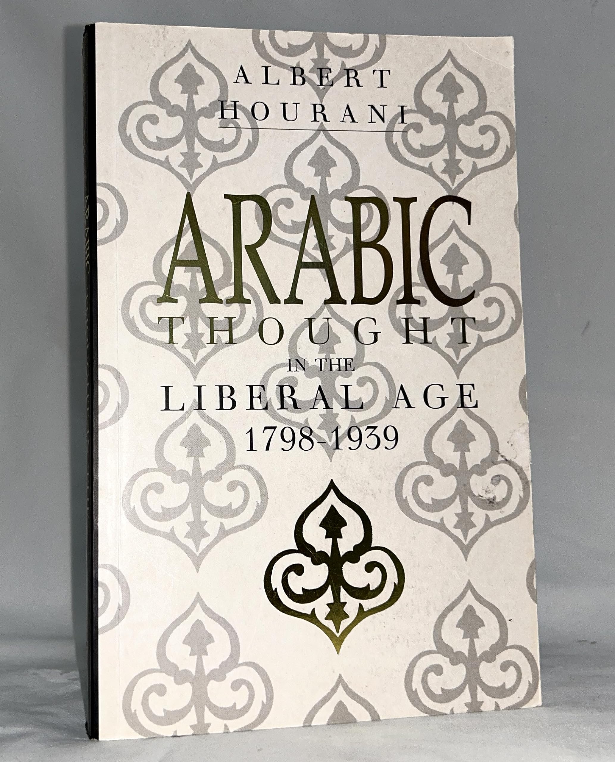 Arabic Thought in the Liberal Age 1798 - 1939: Amazon.co.uk: Hourani ...