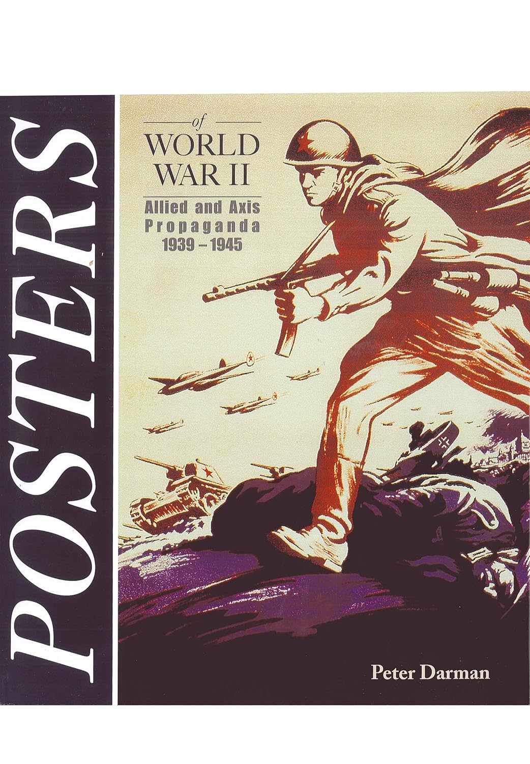 Posters of World War II: Allied and Axis Propaganda 1939-1945. by Peter ...