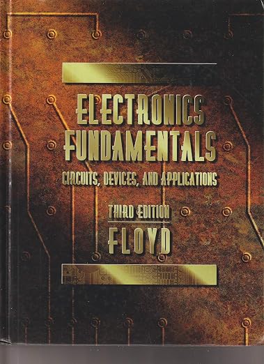 Electronics Fundamentals: Circuits, Devices, and Applications: Floyd ...