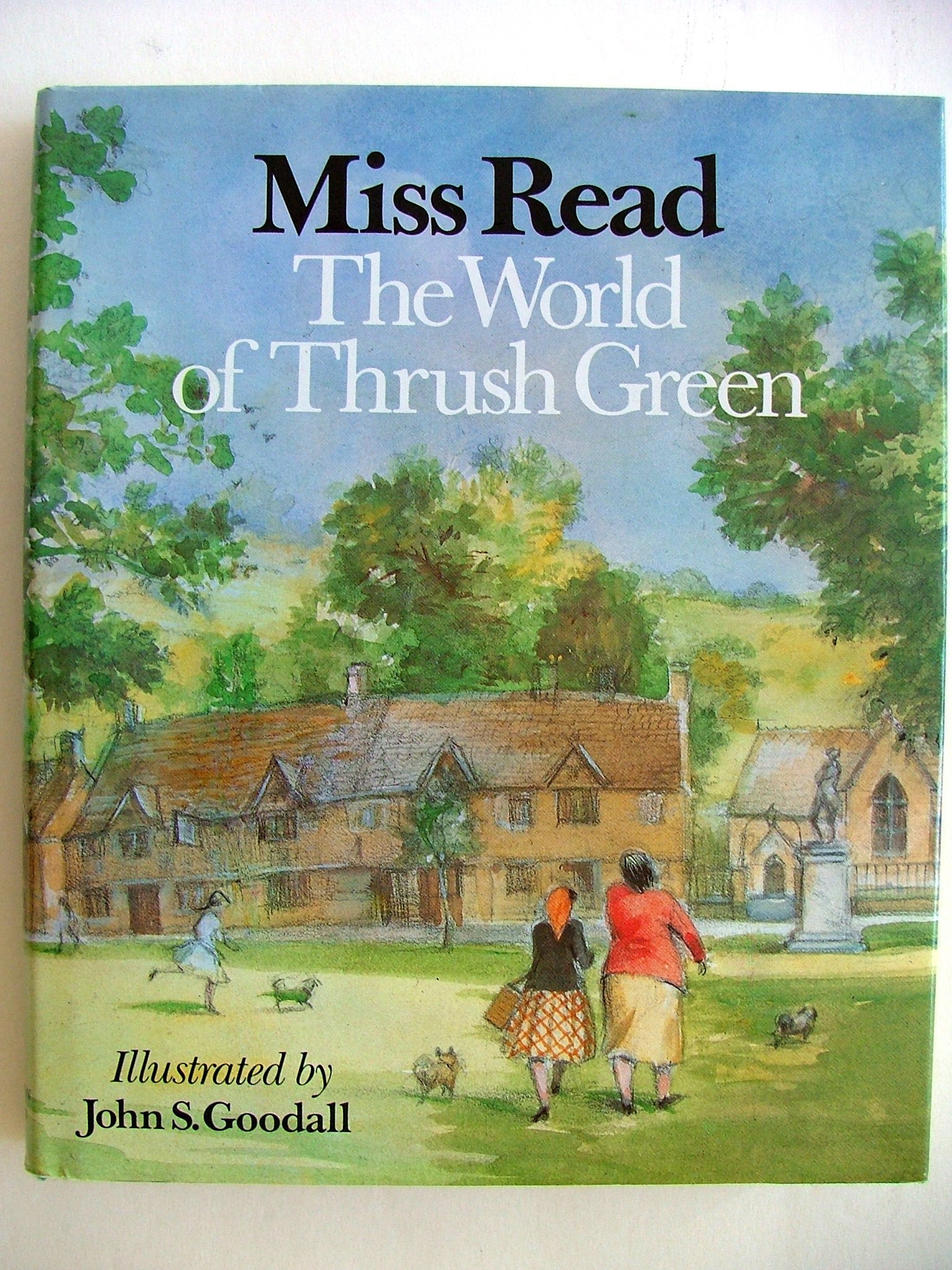 The World of Thrush Green: Read, Miss, Goodall, John S.: 9780395502280 ...